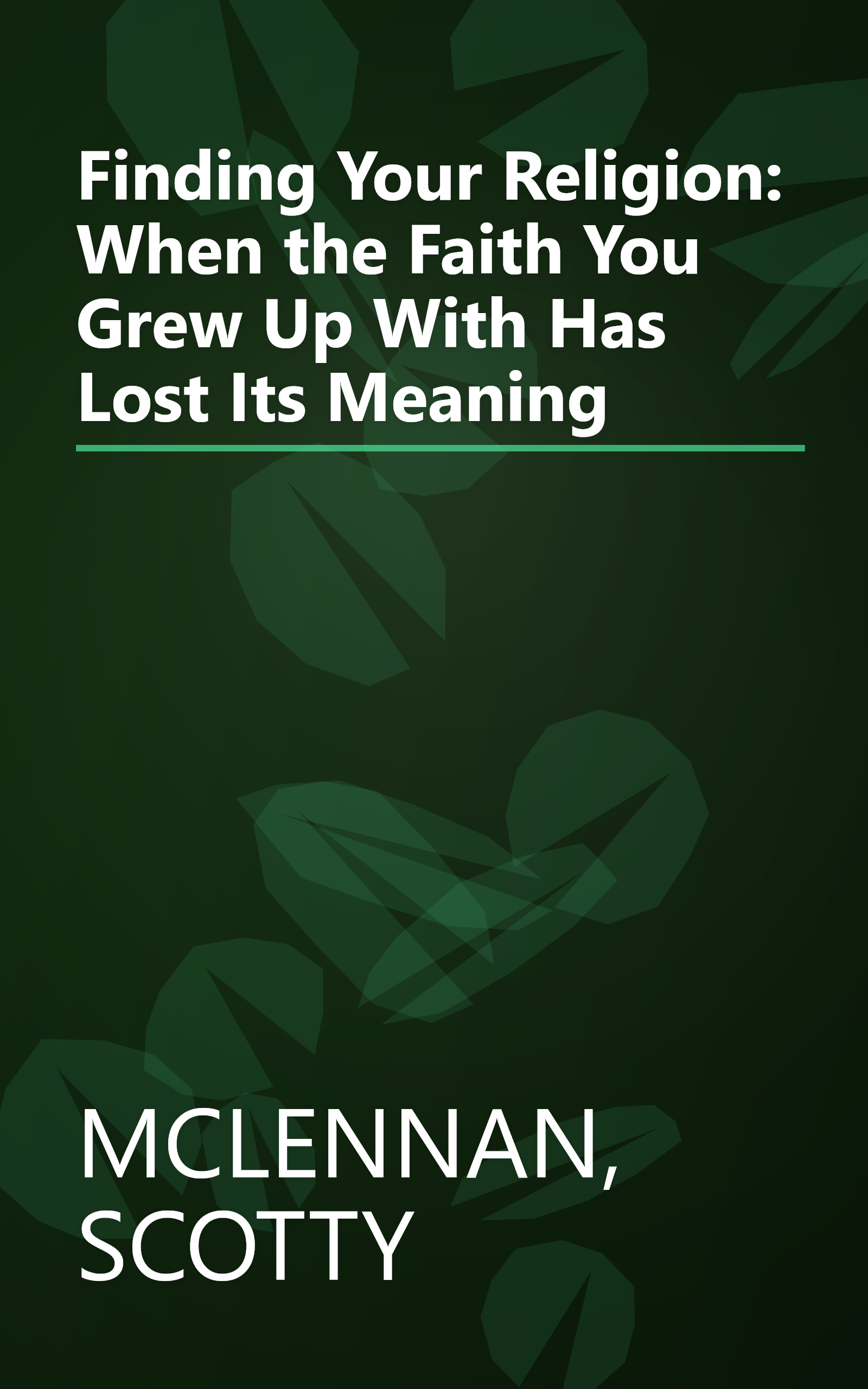 Finding Your Religion: When the Faith You Grew Up With Has Lost Its Meaning book cover