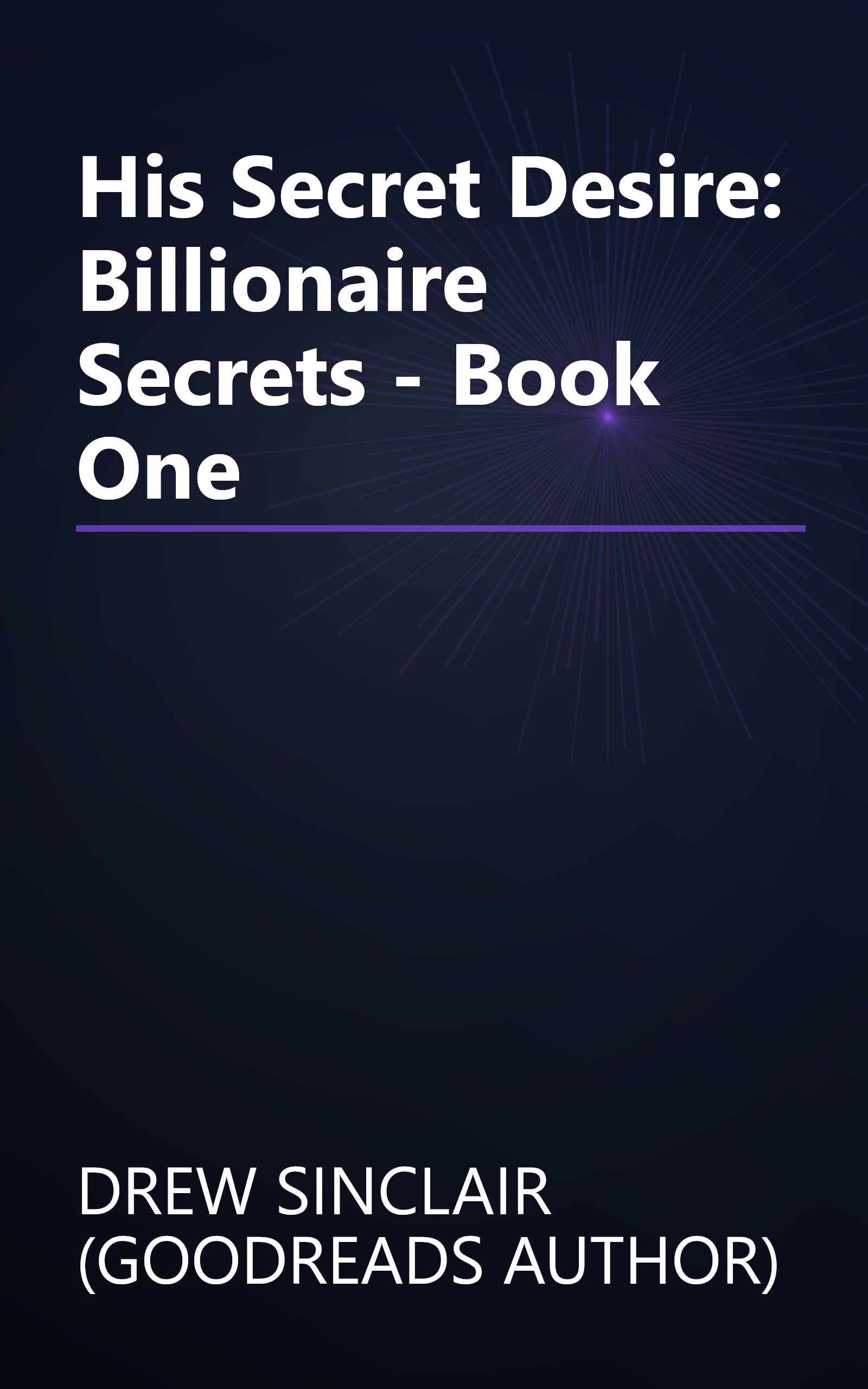 His Secret Desire: Billionaire Secrets - Book One book cover