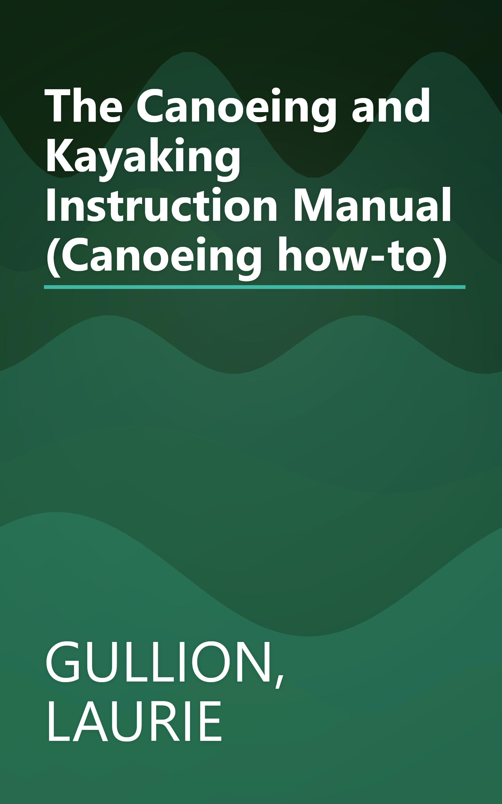 The Canoeing and Kayaking Instruction Manual (Canoeing how-to) book cover