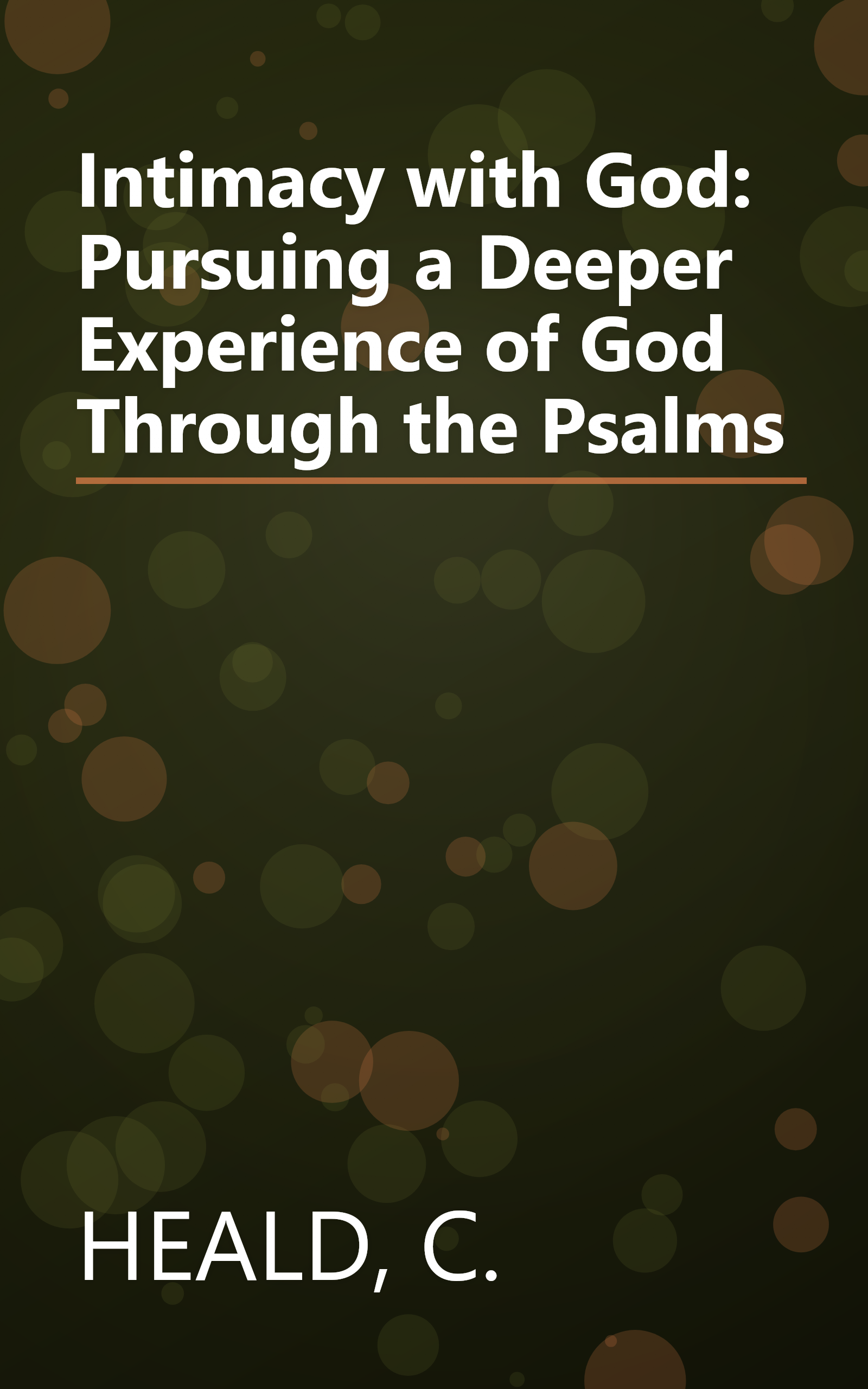 Intimacy with God: Pursuing a Deeper Experience of God Through the Psalms book cover