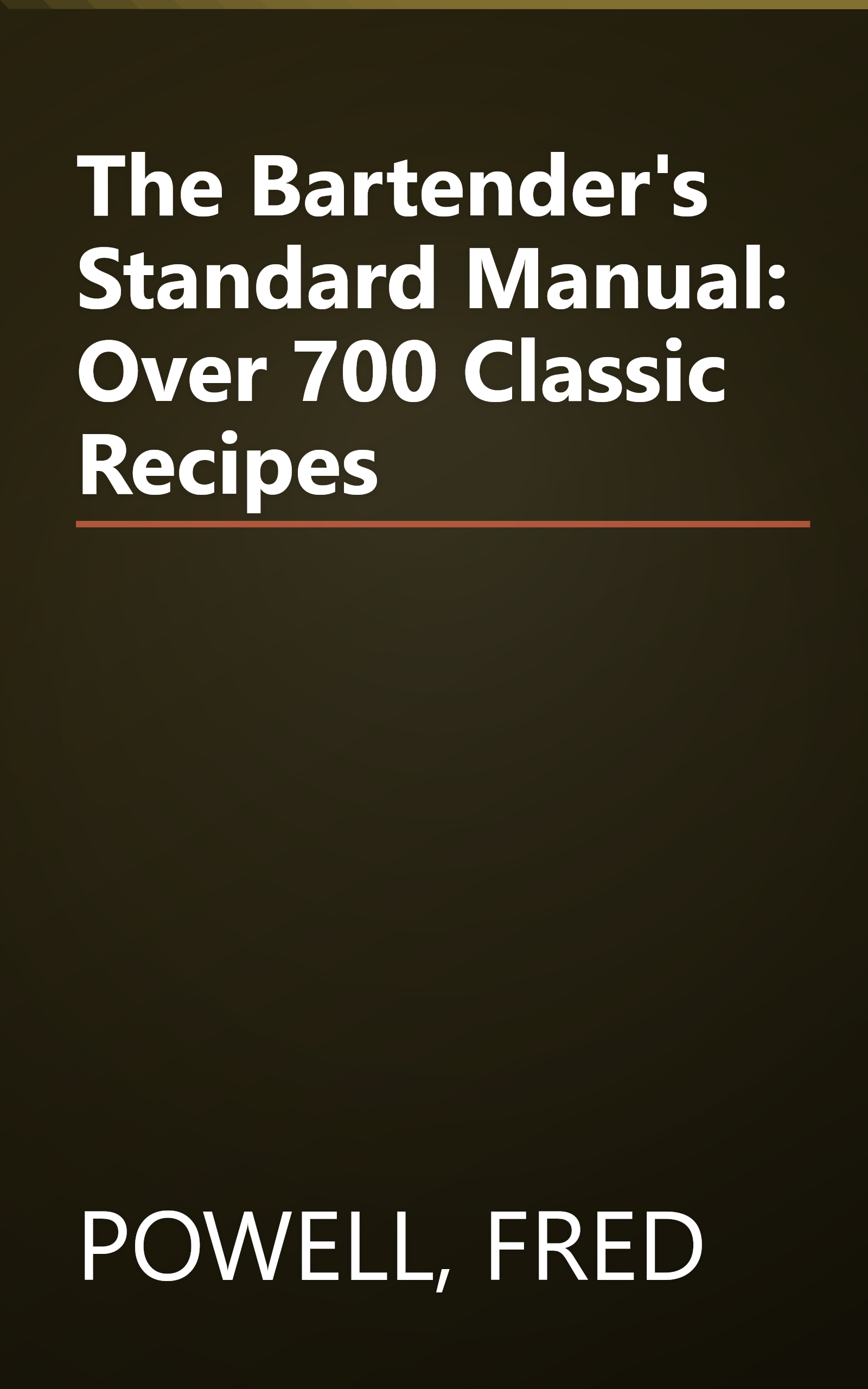 The Bartender's Standard Manual: Over 700 Classic Recipes book cover
