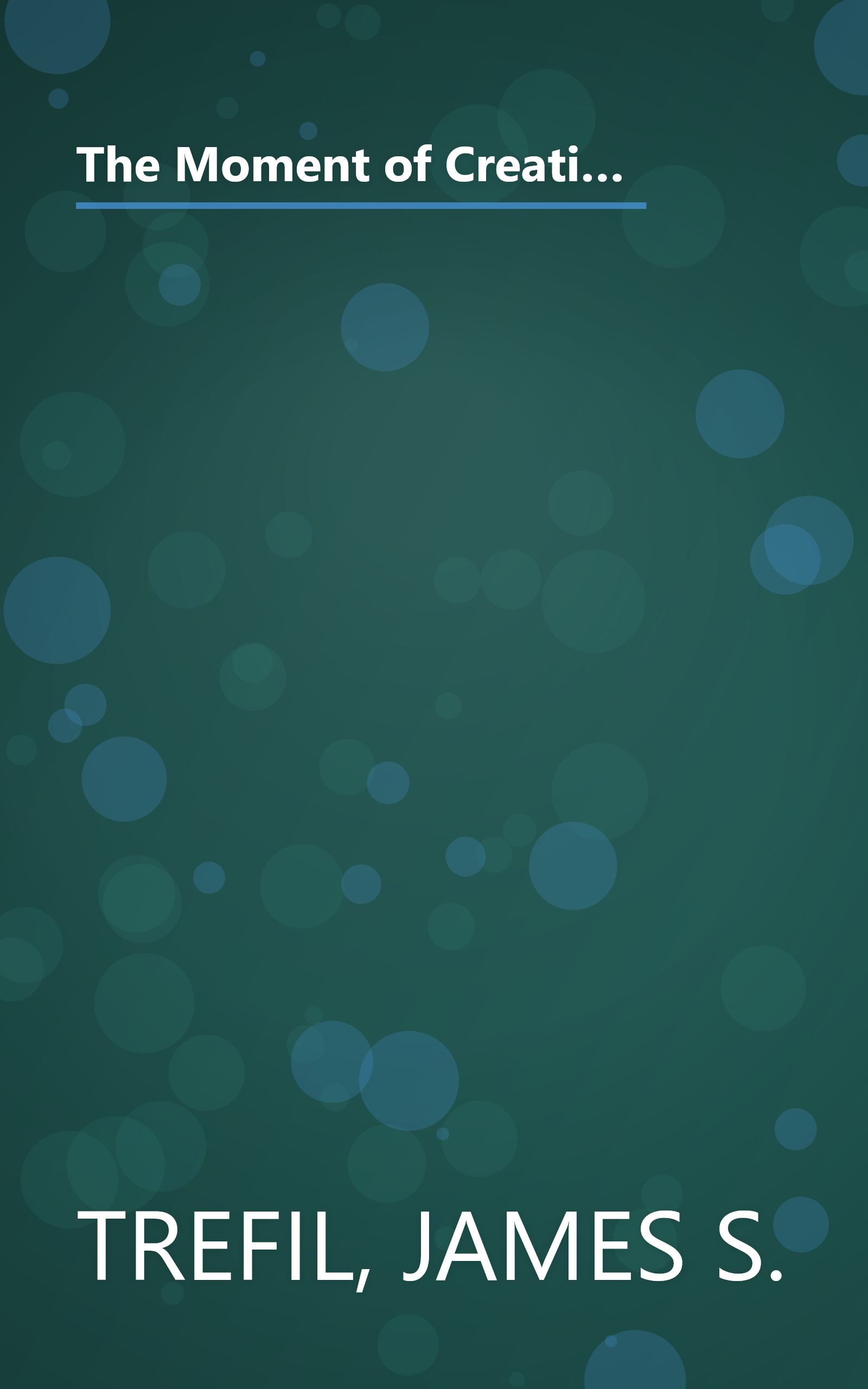 The Moment of Creation: Big Bang Physics from Before the First Millisecond to the Present Universe (Dover Science Books) book cover