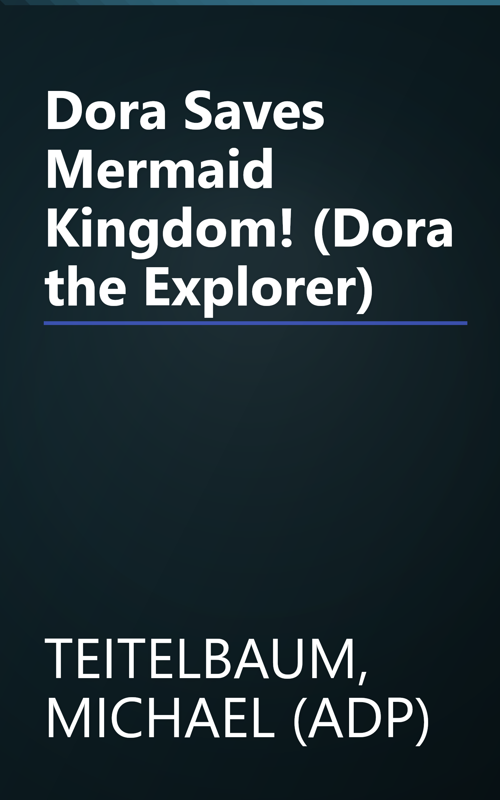 Dora Saves Mermaid Kingdom! (Dora the Explorer) book cover