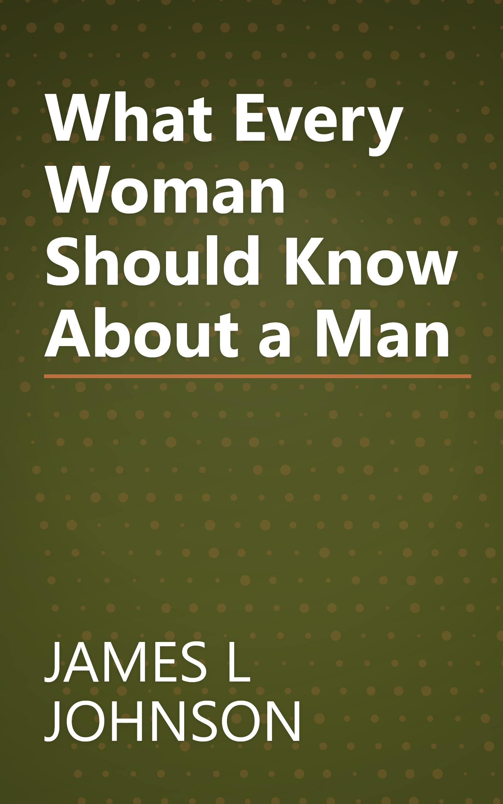 What Every Woman Should Know About a Man book cover