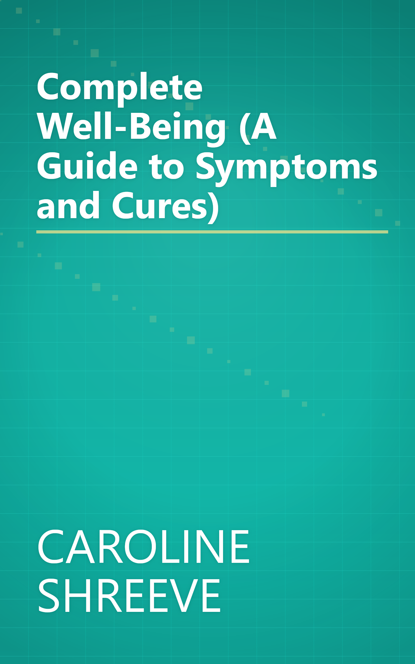Complete Well-Being (A Guide to Symptoms and Cures) book cover