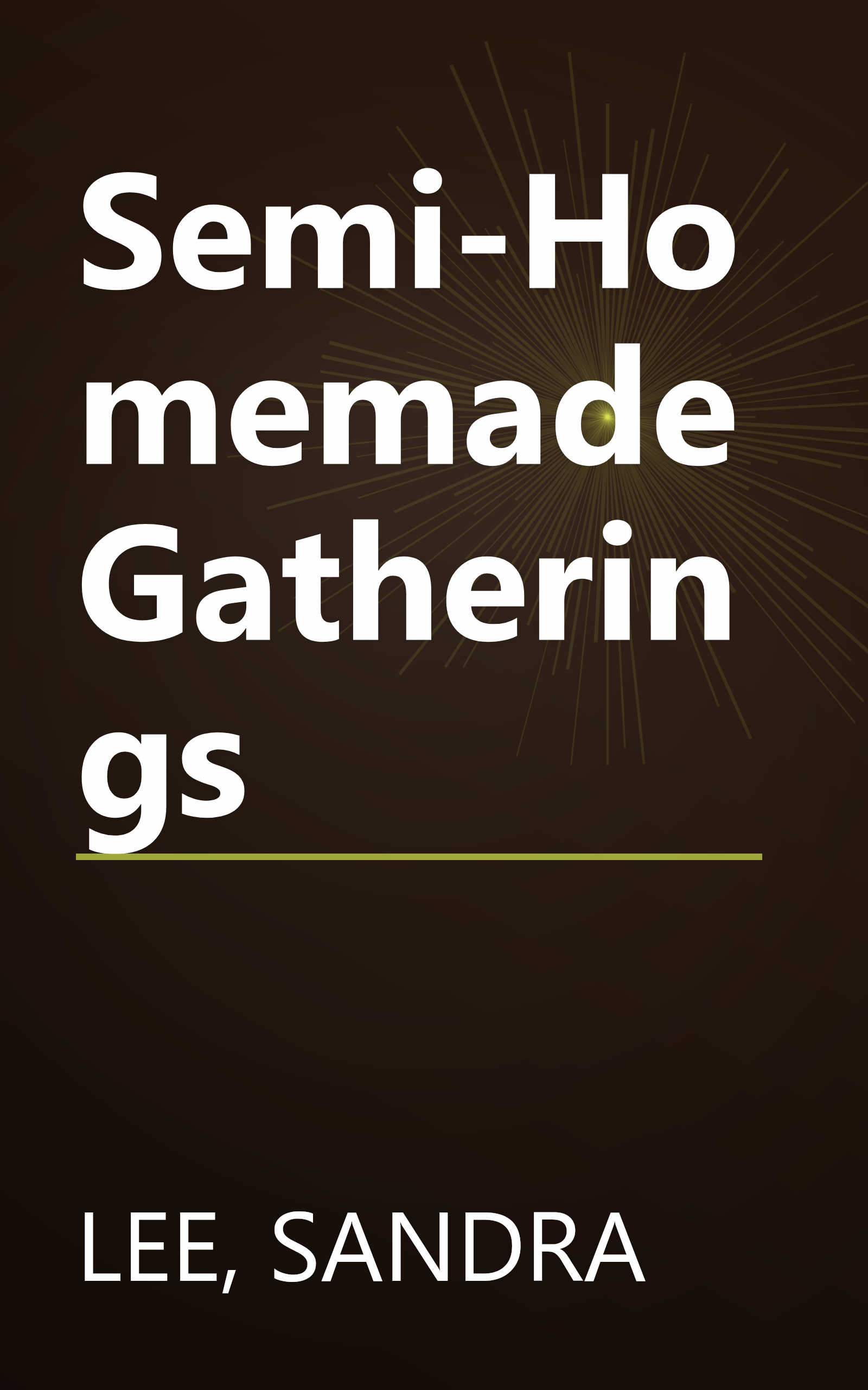 Semi-Homemade Gatherings book cover