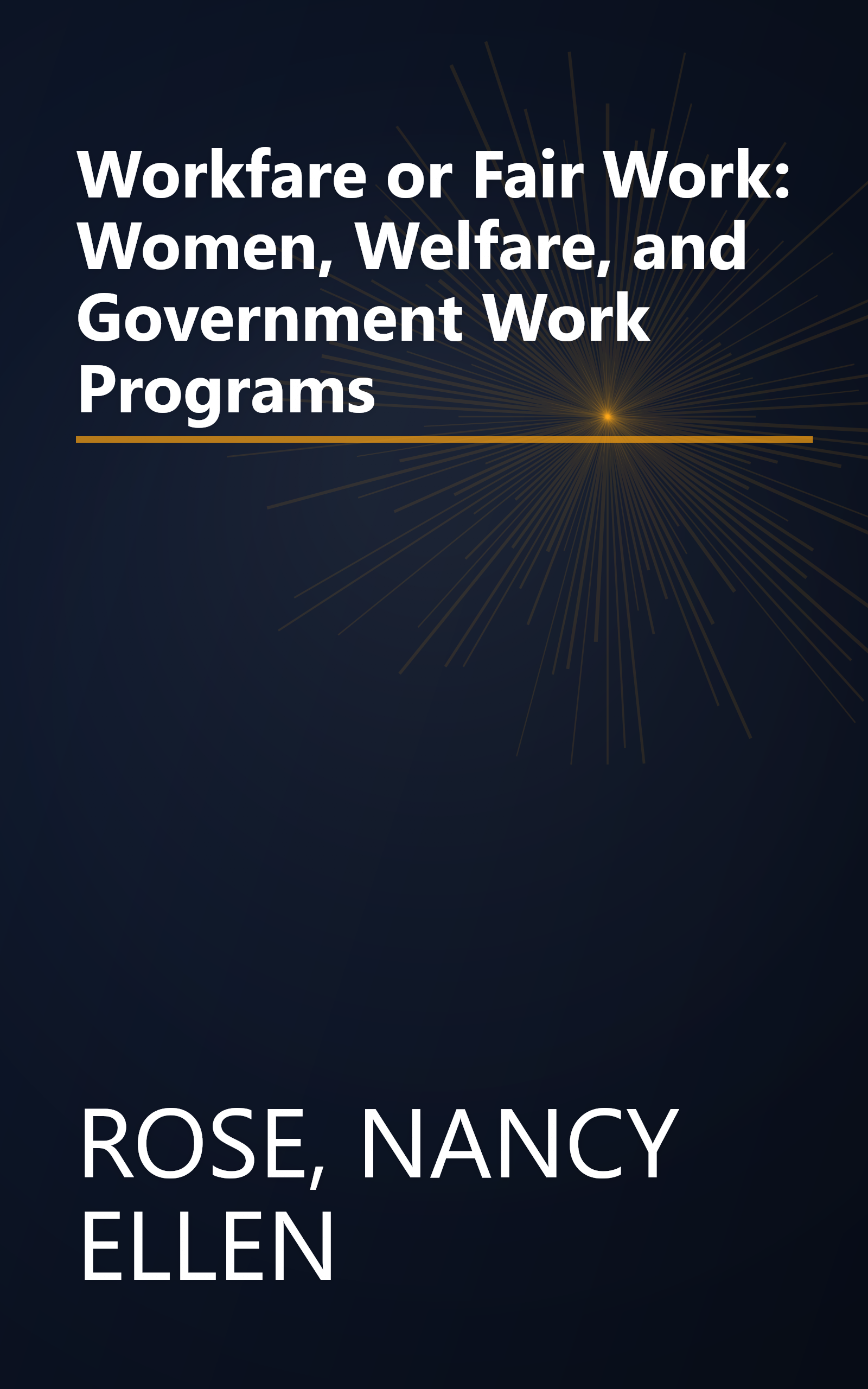 Workfare or Fair Work: Women, Welfare, and Government Work Programs book cover