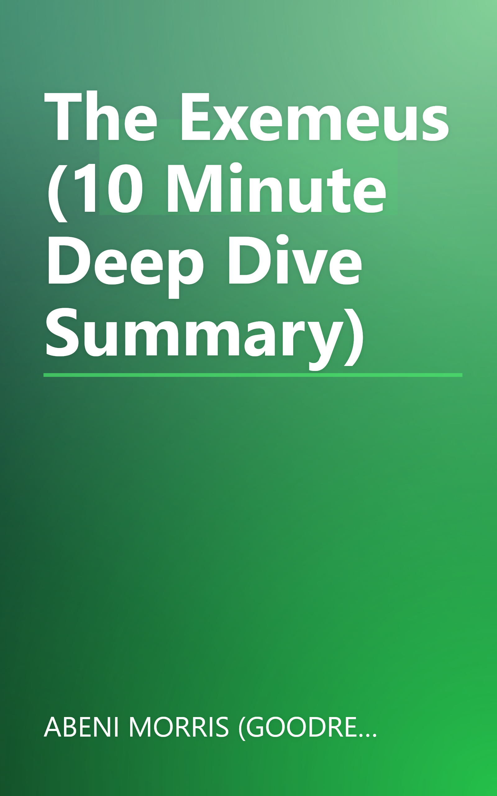 The Exemeus (10 Minute   Deep Dive Summary) book cover