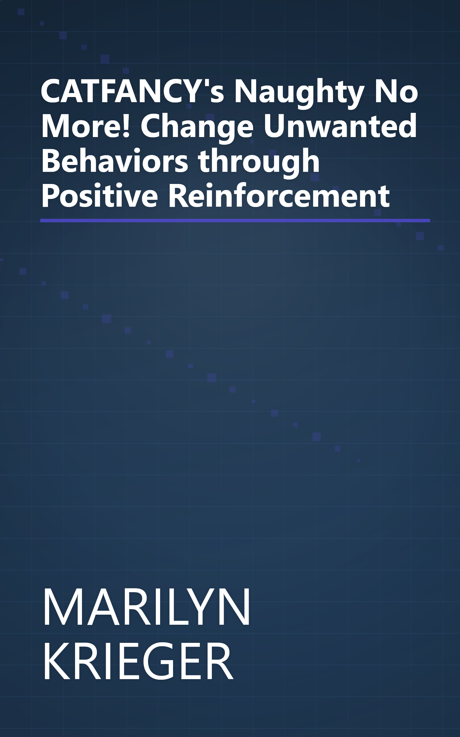 CATFANCY's Naughty No More! Change Unwanted Behaviors through Positive Reinforcement book cover