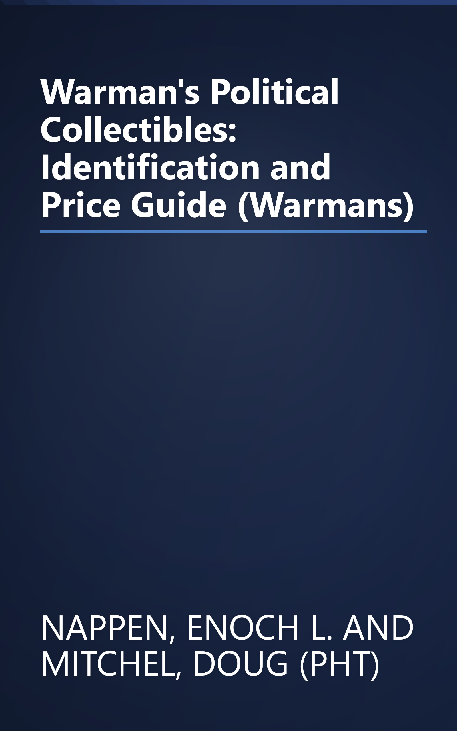Warman's Political Collectibles: Identification and Price Guide (Warmans) book cover