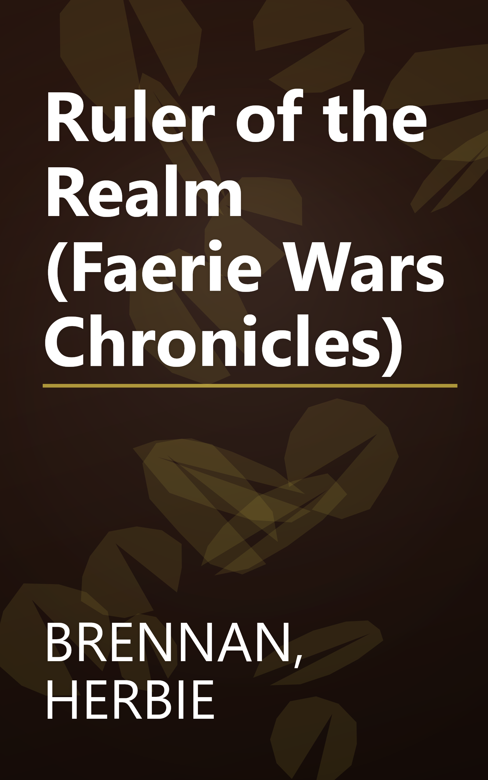 Ruler of the Realm (Faerie Wars Chronicles) book cover