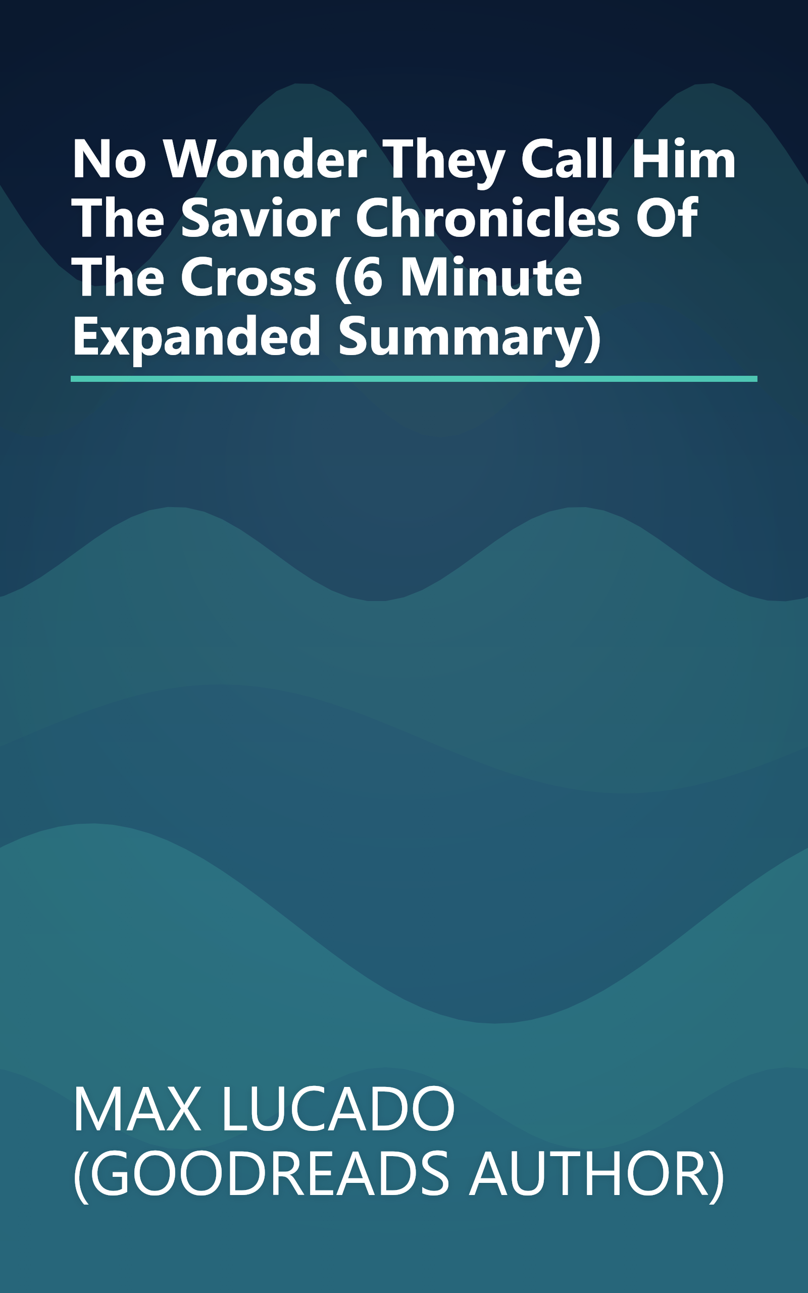 No Wonder They Call Him The Savior  Chronicles Of The Cross (6 Minute   Expanded Summary) book cover