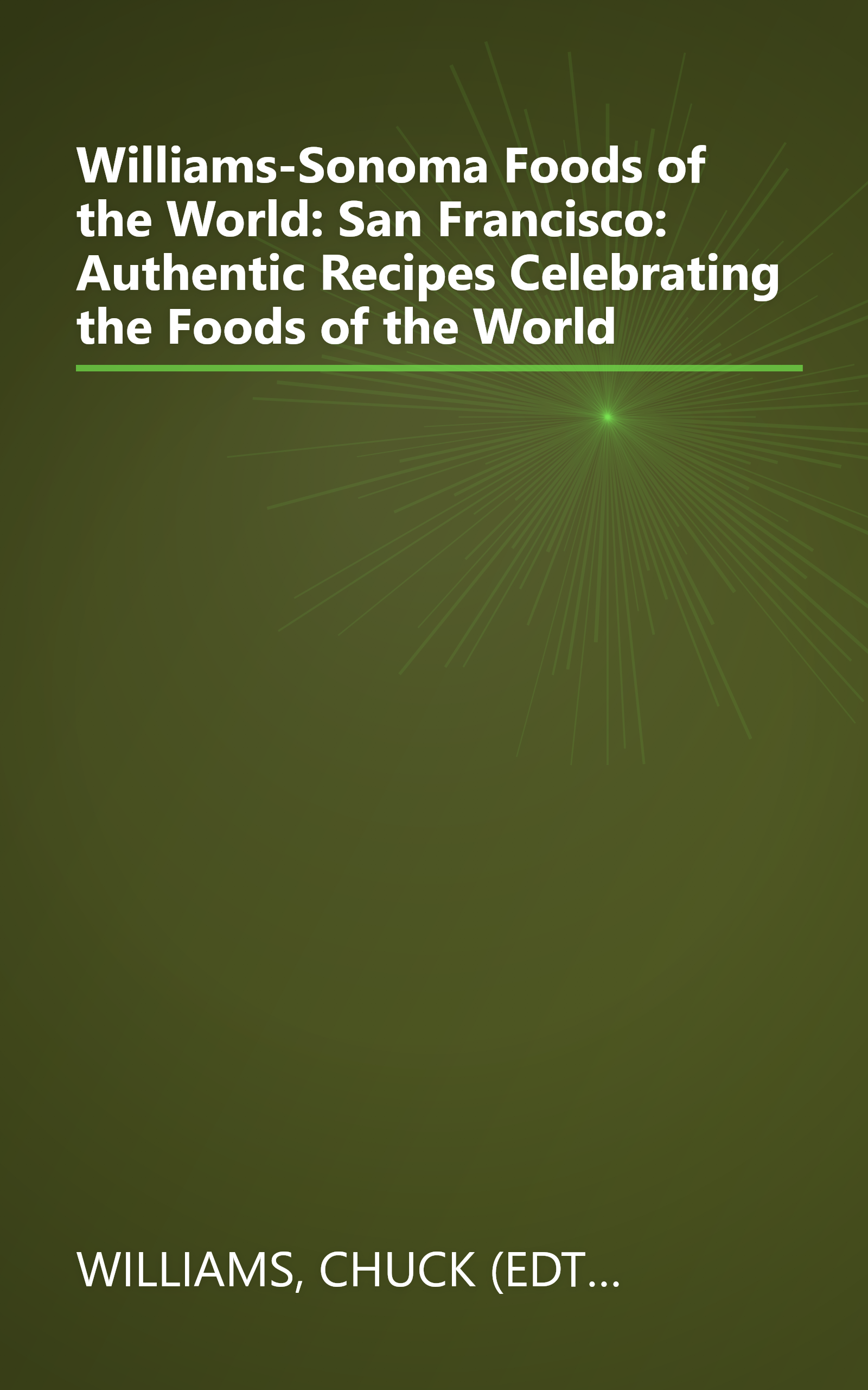 Williams-Sonoma Foods of the World: San Francisco: Authentic Recipes Celebrating the Foods of the World book cover