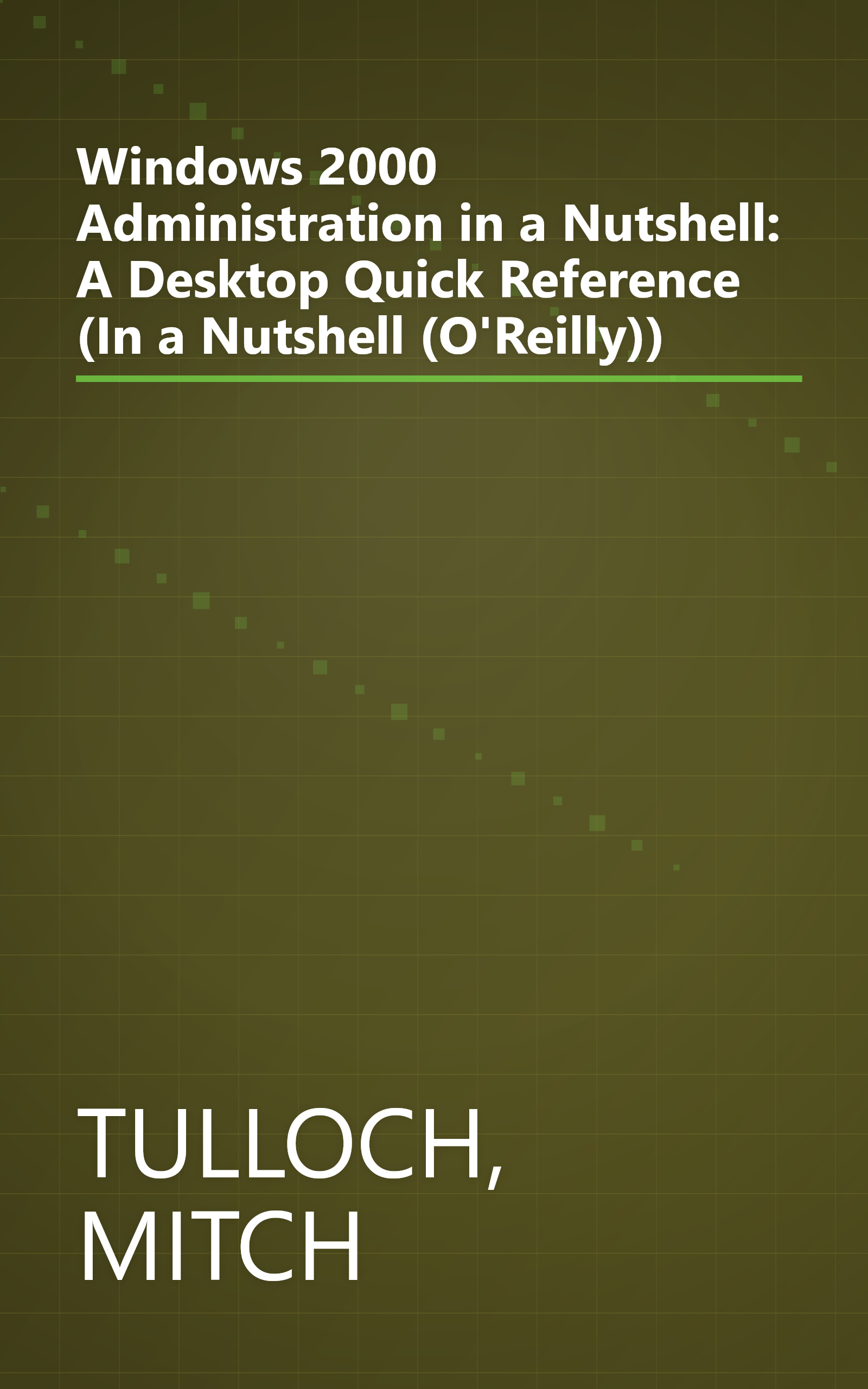 Windows 2000 Administration in a Nutshell: A Desktop Quick Reference (In a Nutshell (O'Reilly)) book cover