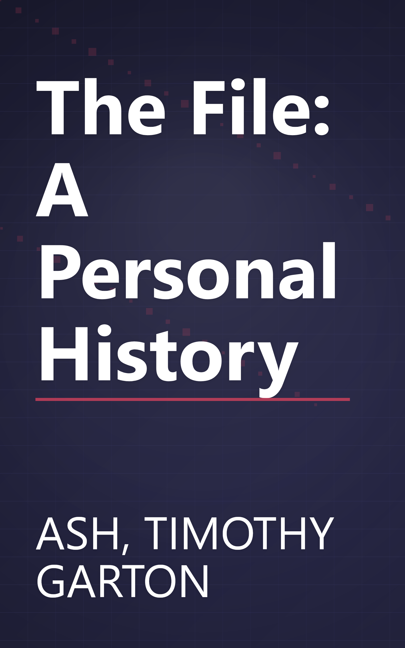 The File: A Personal History book cover