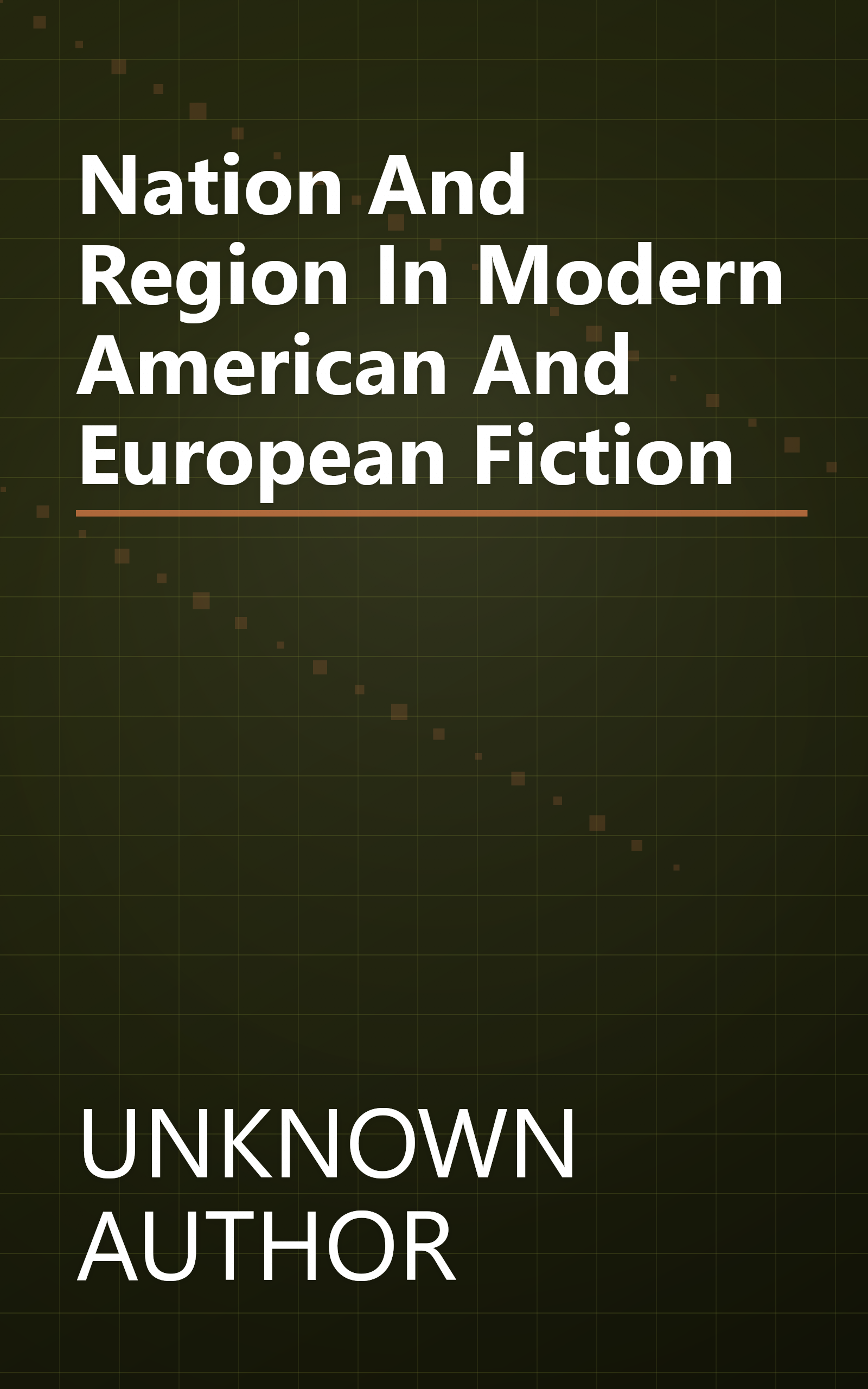 Nation And Region In Modern American And European Fiction book cover