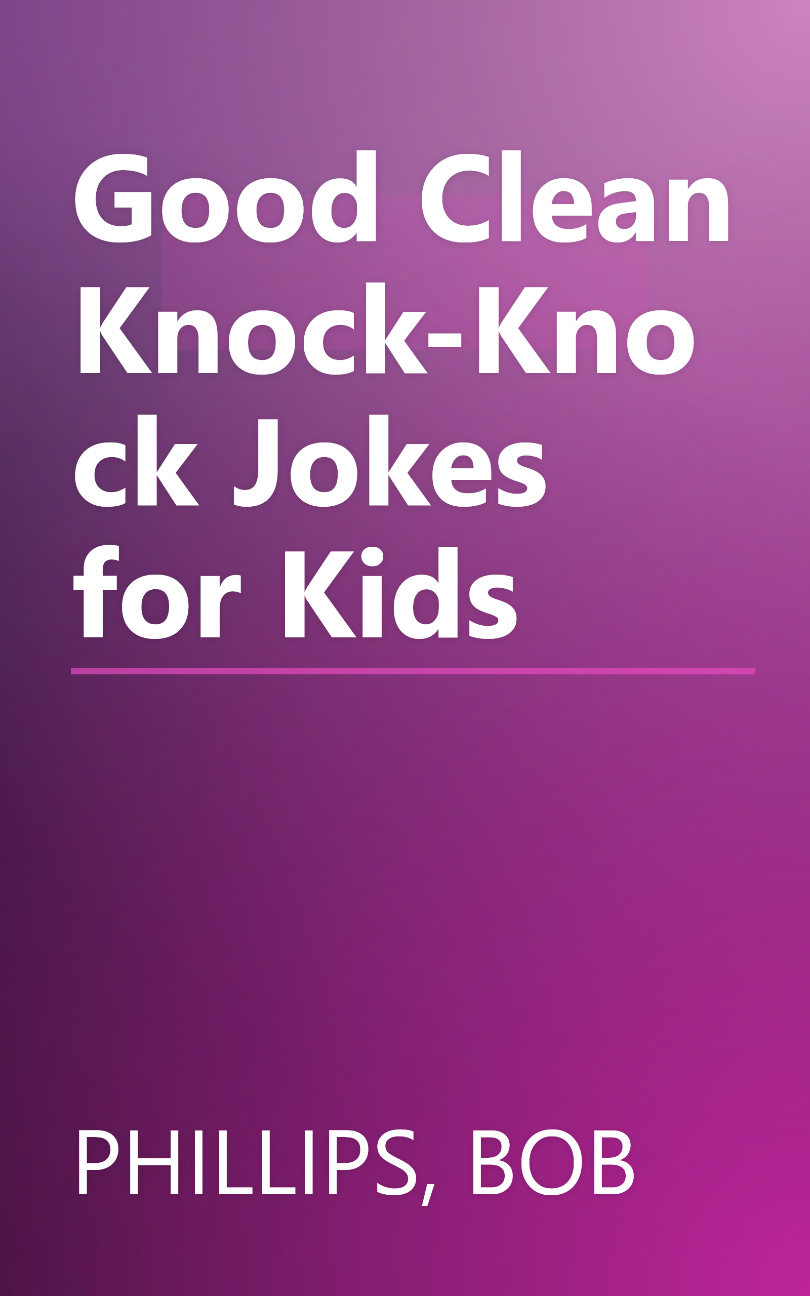 Good Clean Knock-Knock Jokes for Kids book cover