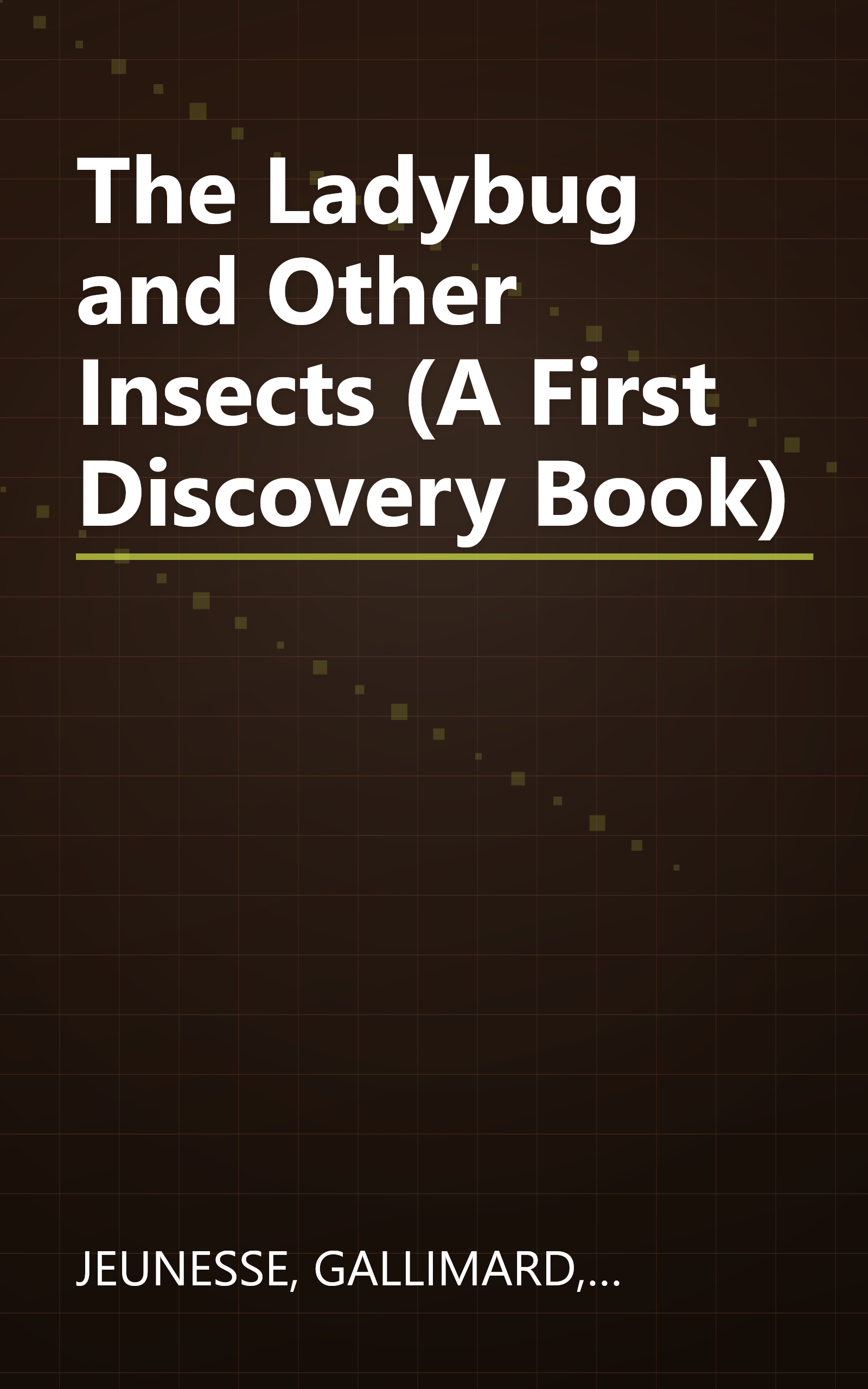 The Ladybug and Other Insects (A First Discovery Book) book cover
