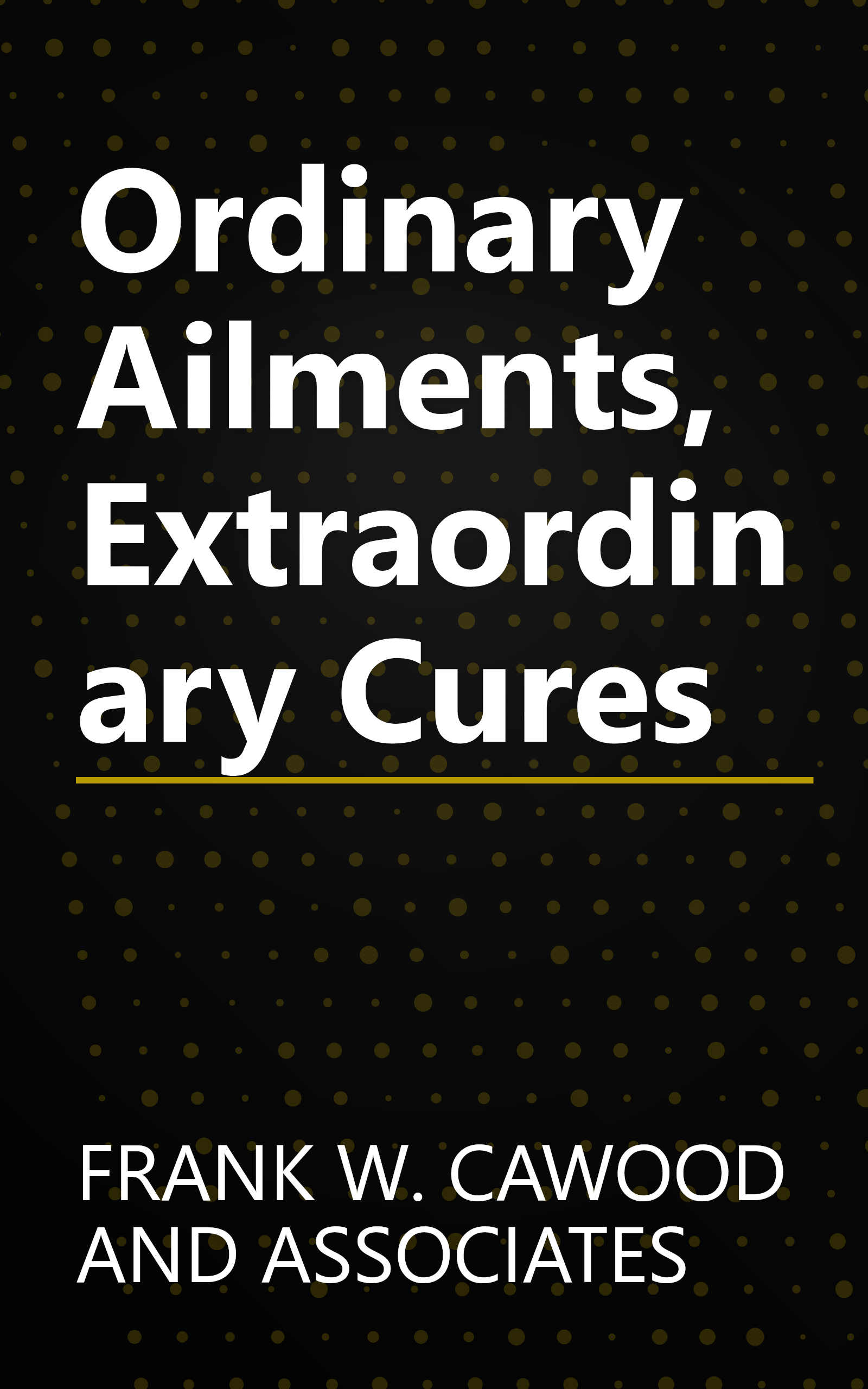 Ordinary Ailments, Extraordinary Cures book cover