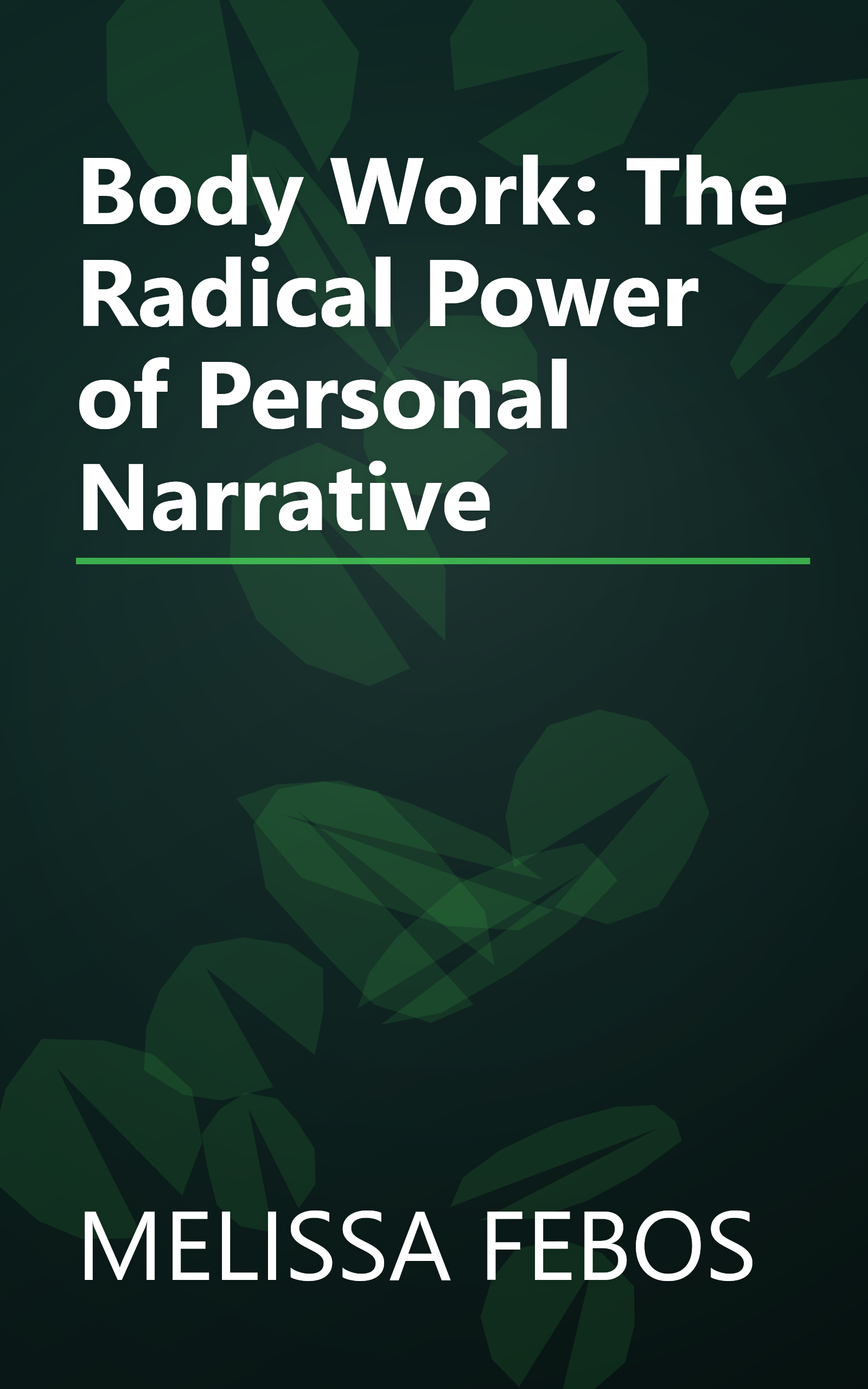 Body Work: The Radical Power of Personal Narrative book cover