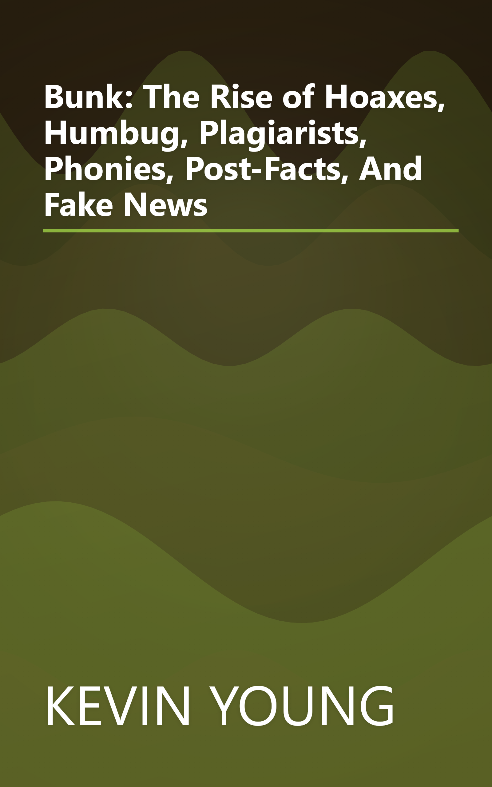 Bunk: The Rise of Hoaxes, Humbug, Plagiarists, Phonies, Post-Facts, And Fake News book cover