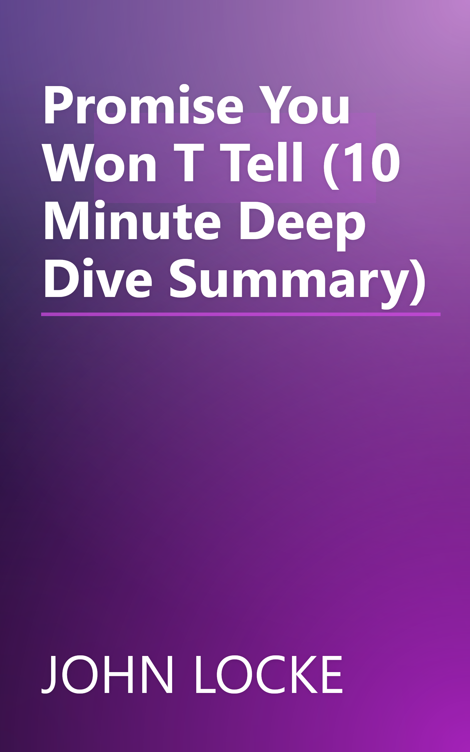 Promise You Won T Tell  (10 Minute   Deep Dive Summary) book cover