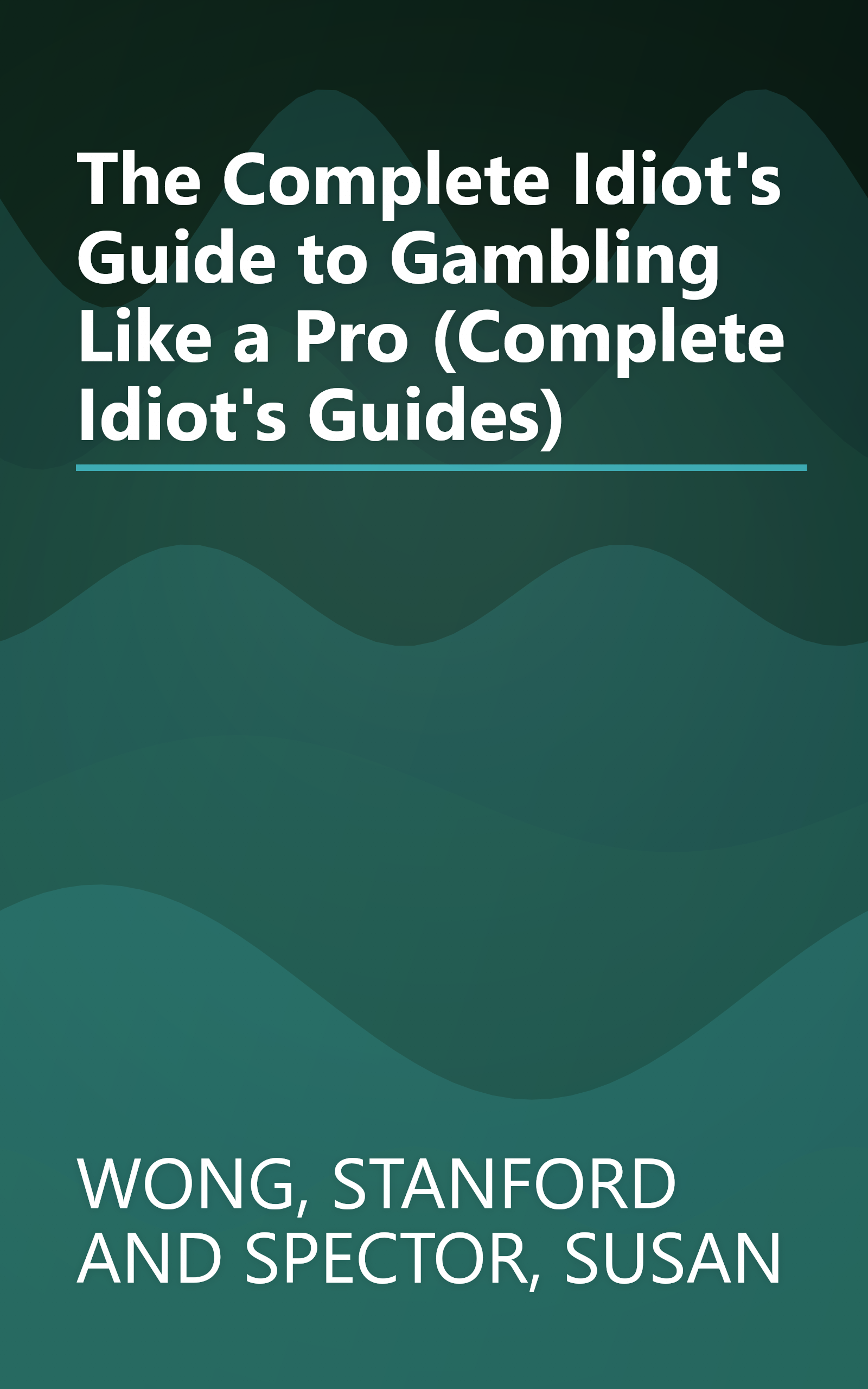 The Complete Idiot's Guide to Gambling Like a Pro (Complete Idiot's Guides) book cover