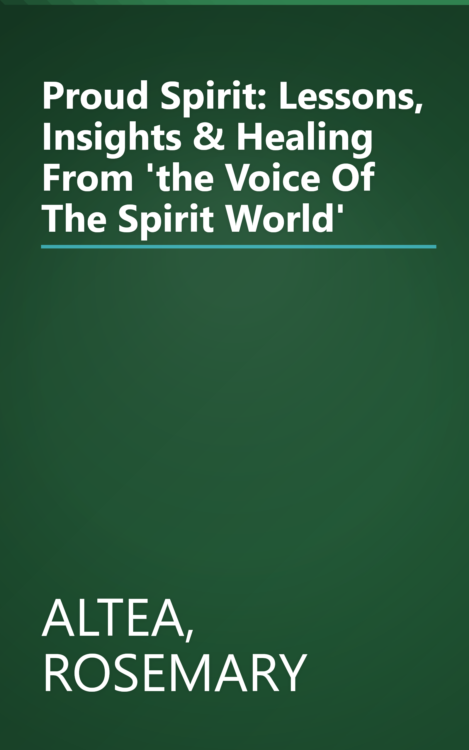Proud Spirit: Lessons, Insights & Healing From 'the Voice Of The Spirit World' book cover