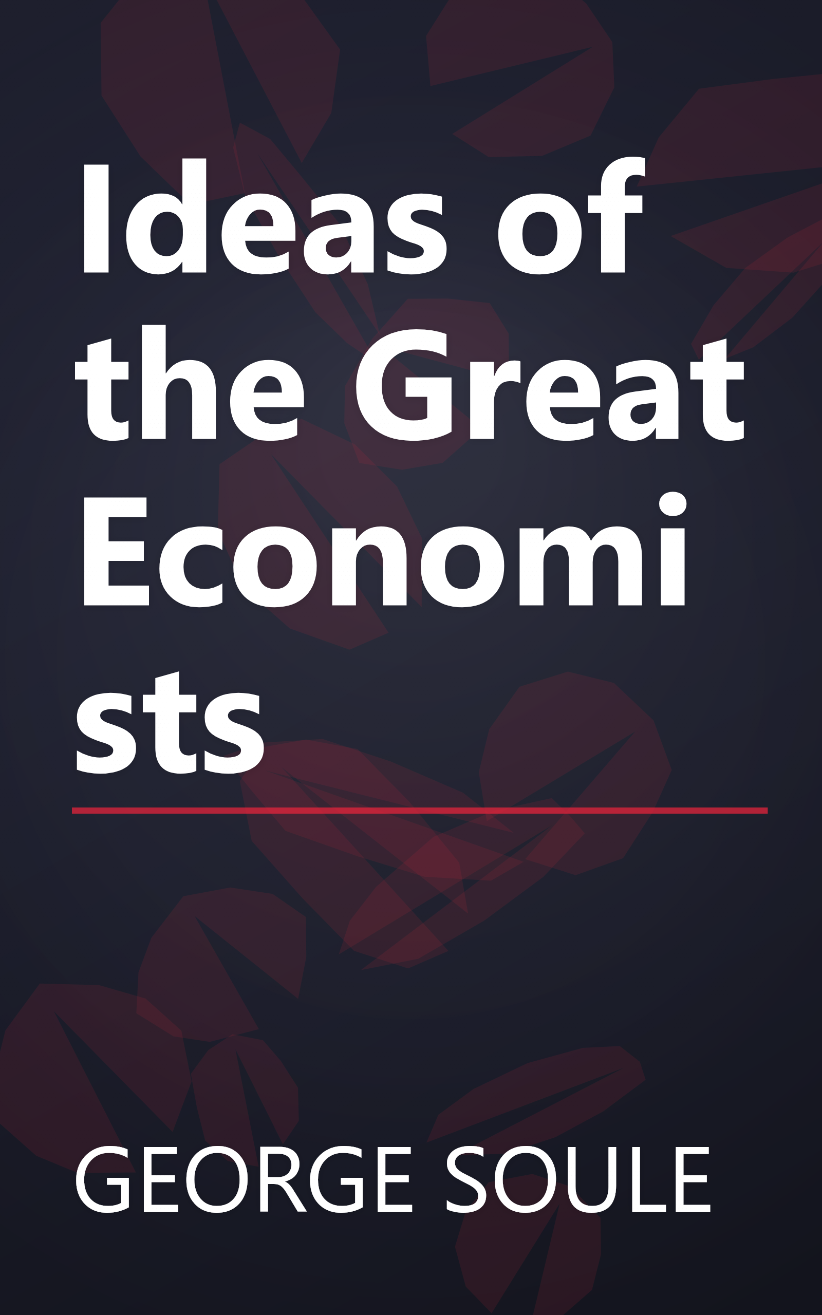 Ideas of the Great Economists book cover