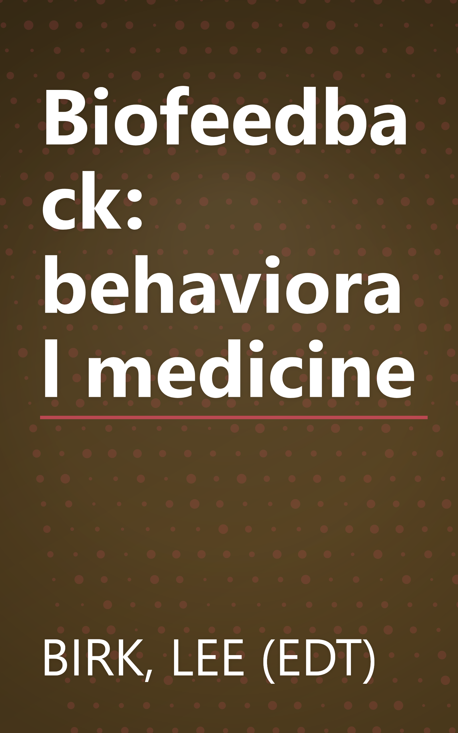 Biofeedback: behavioral medicine book cover