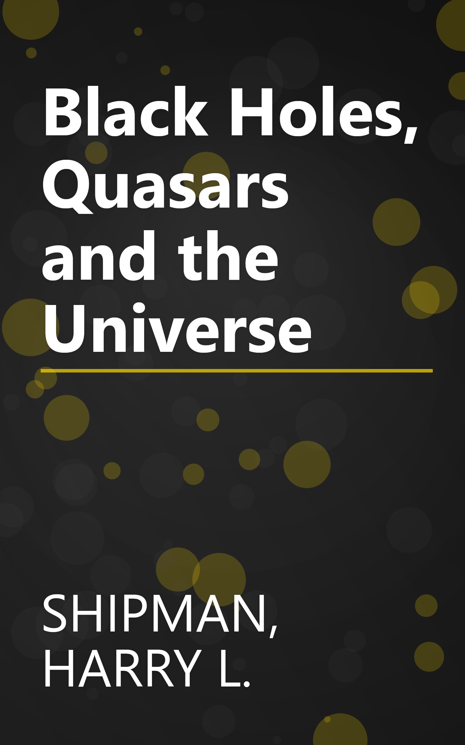 Black Holes, Quasars and the Universe book cover