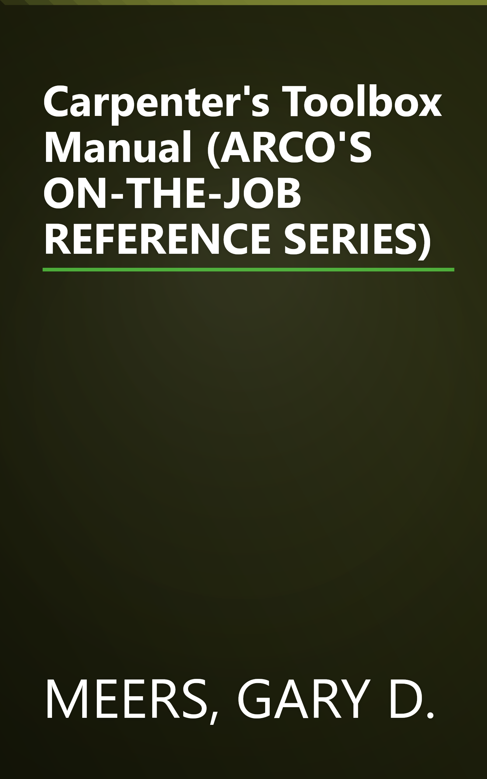 Carpenter's Toolbox Manual (ARCO'S ON-THE-JOB REFERENCE SERIES) book cover