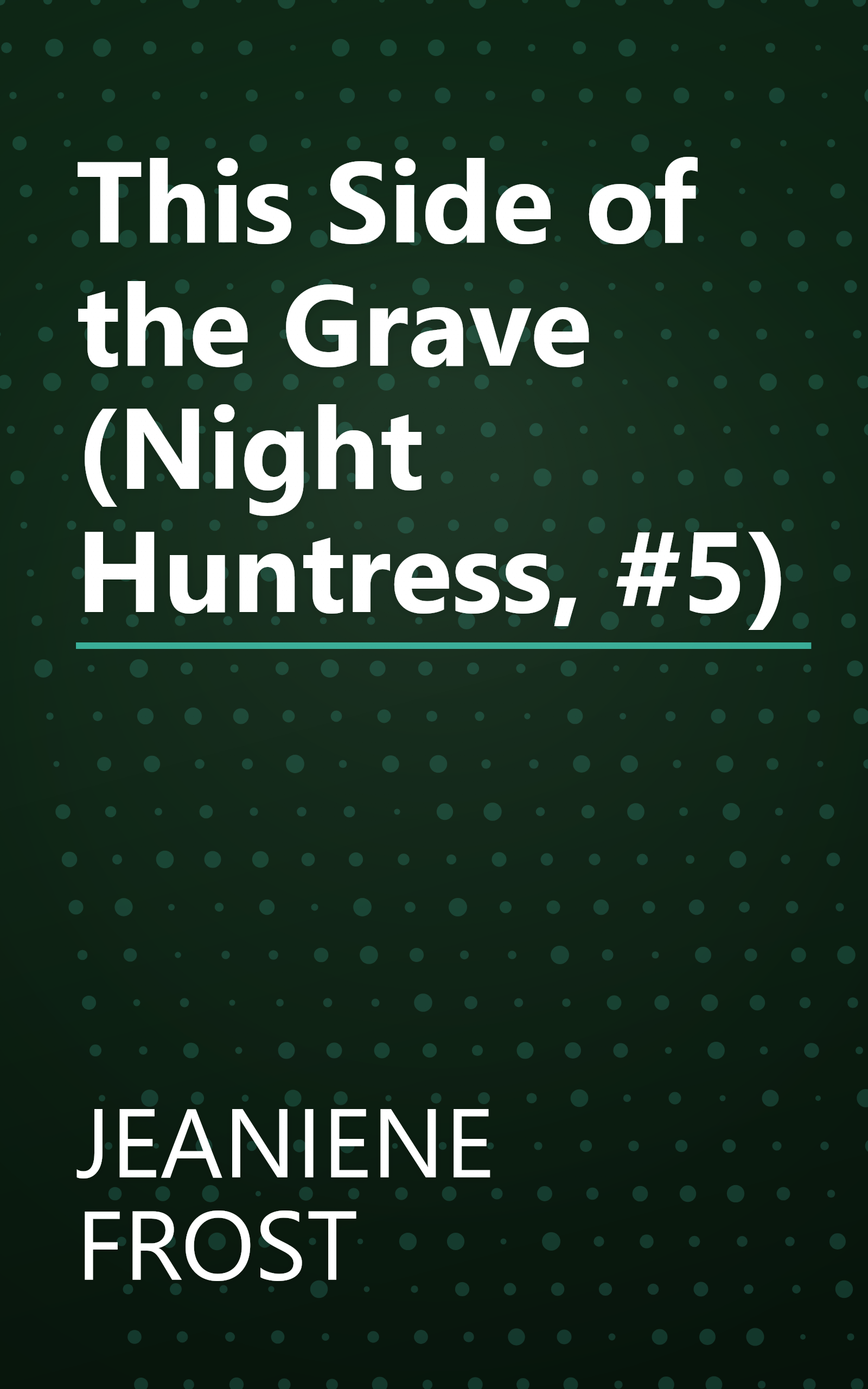 This Side of the Grave (Night Huntress, #5) book cover