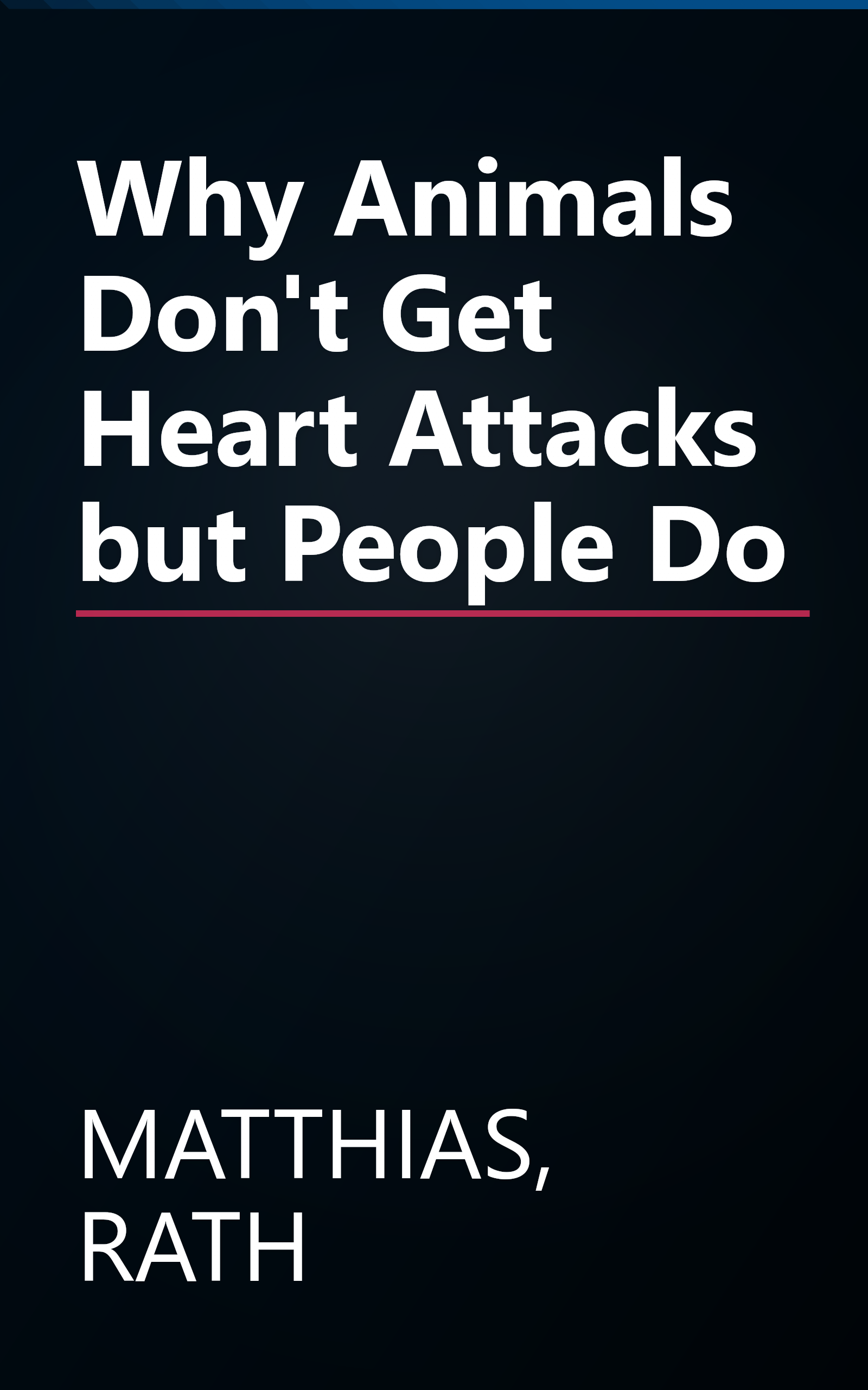 Why Animals Don't Get Heart Attacks but People Do book cover