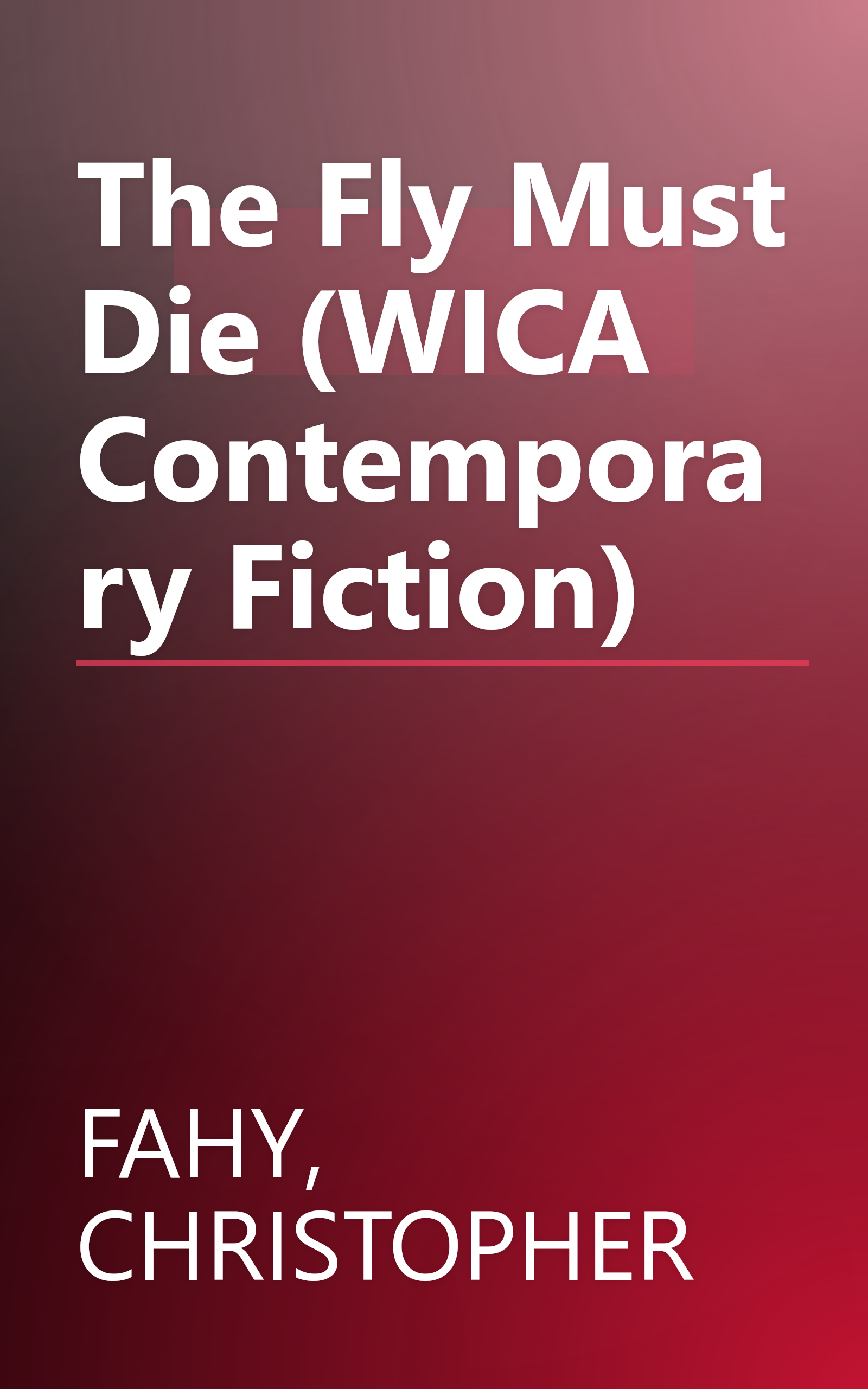 The Fly Must Die (WICA Contemporary Fiction) book cover