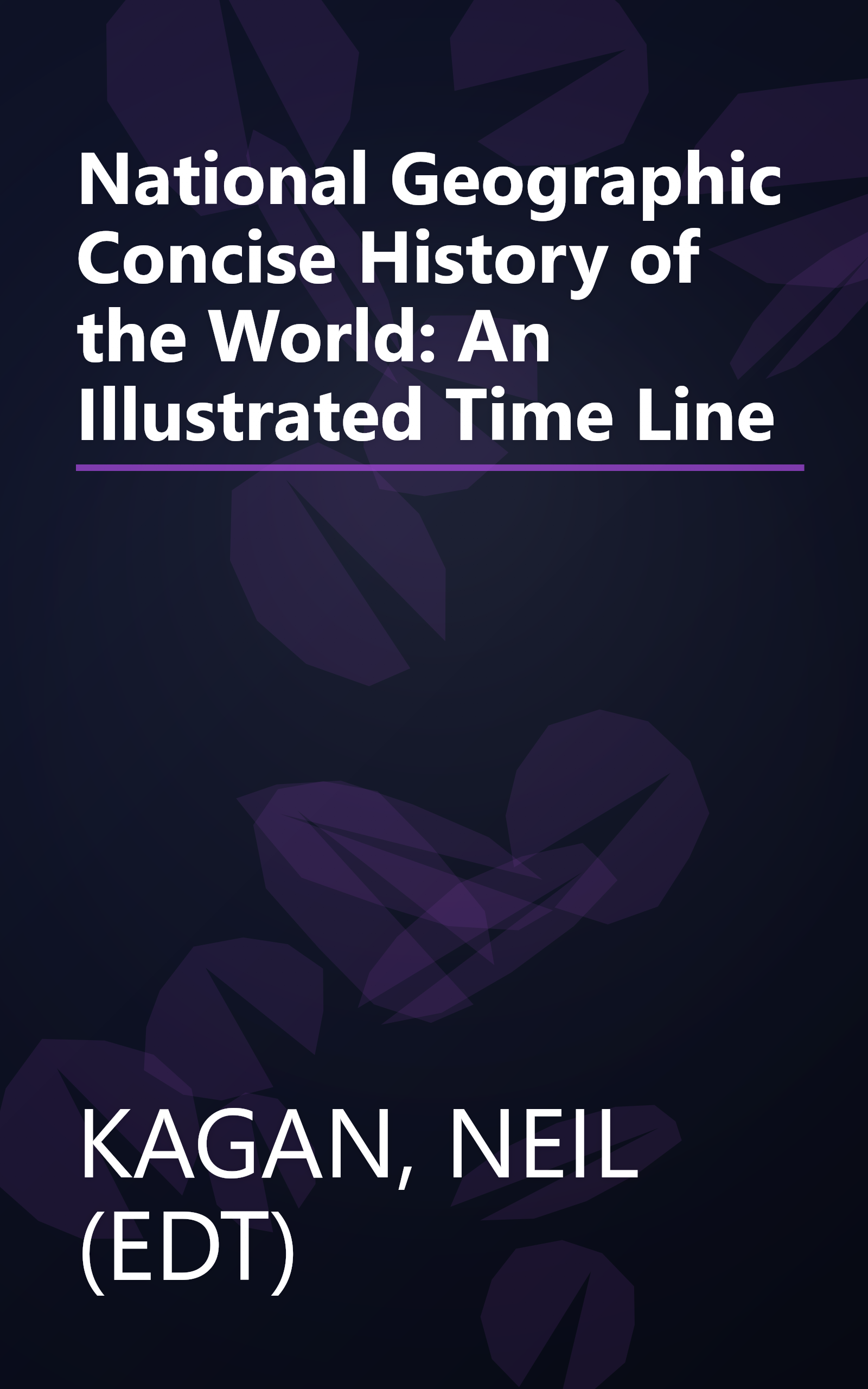 National Geographic Concise History of the World: An Illustrated Time Line book cover