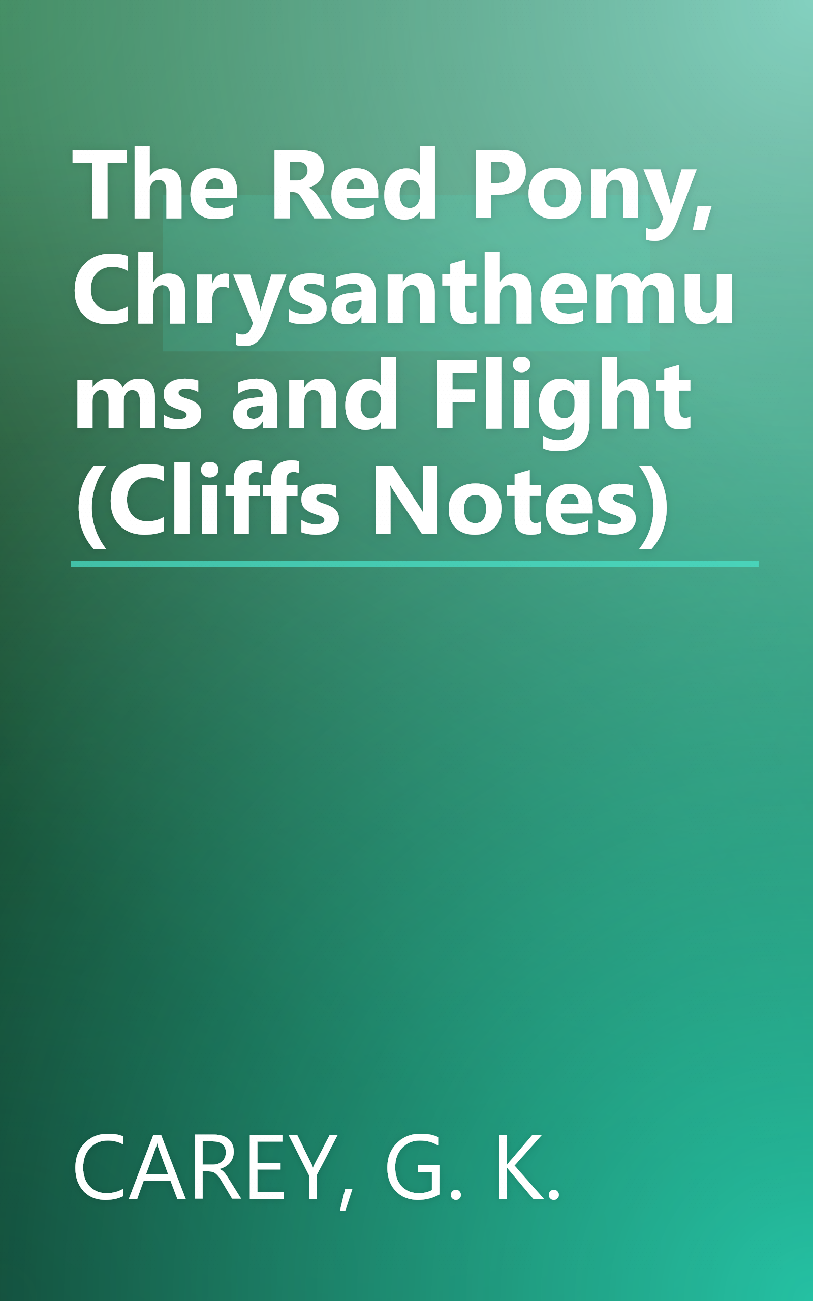 The Red Pony, Chrysanthemums and Flight (Cliffs Notes) book cover
