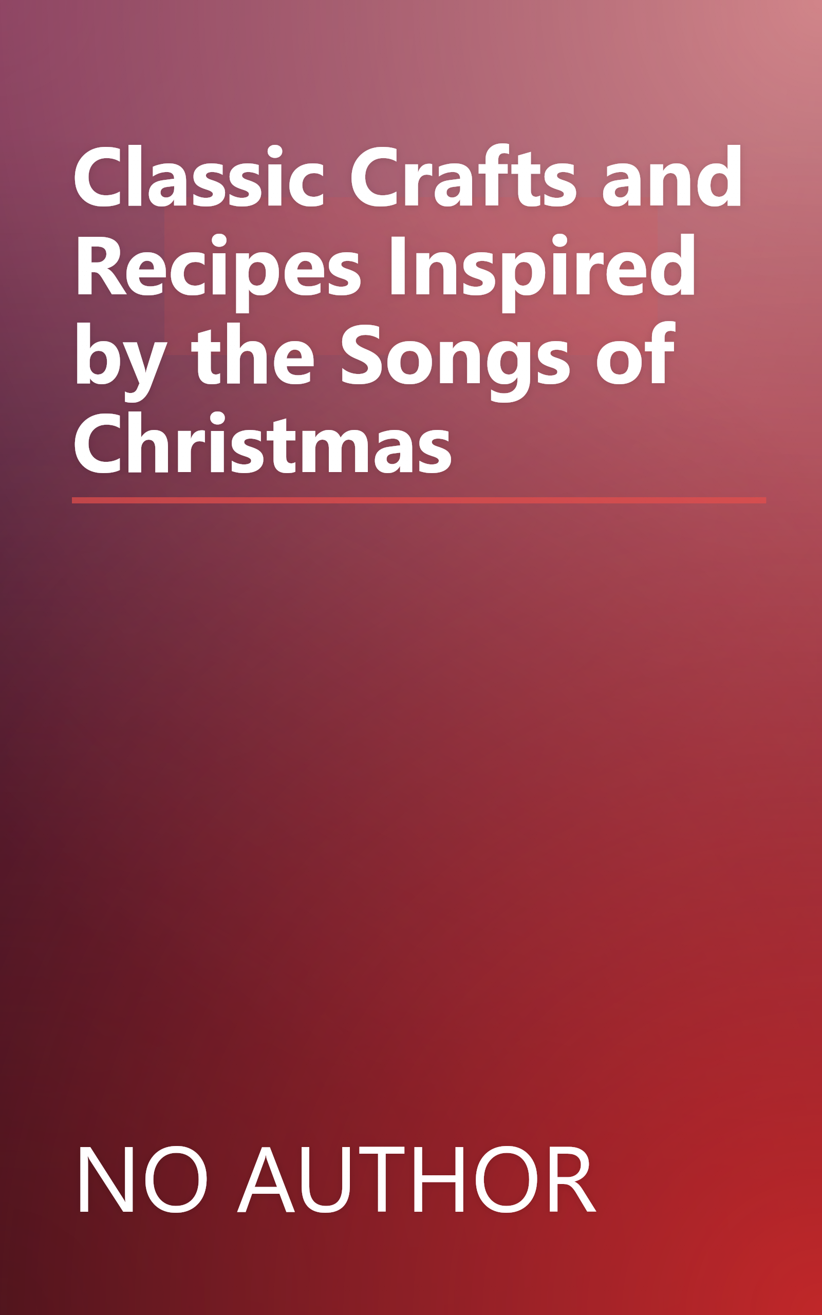Classic Crafts and Recipes Inspired by the Songs of Christmas book cover