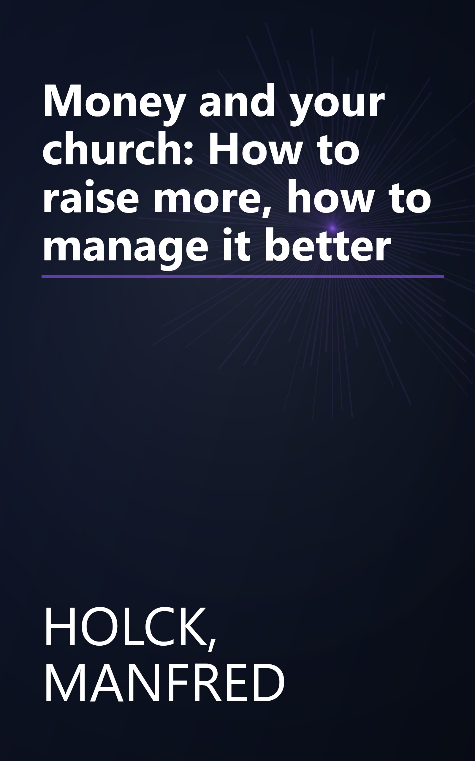Money and your church: How to raise more, how to manage it better book cover