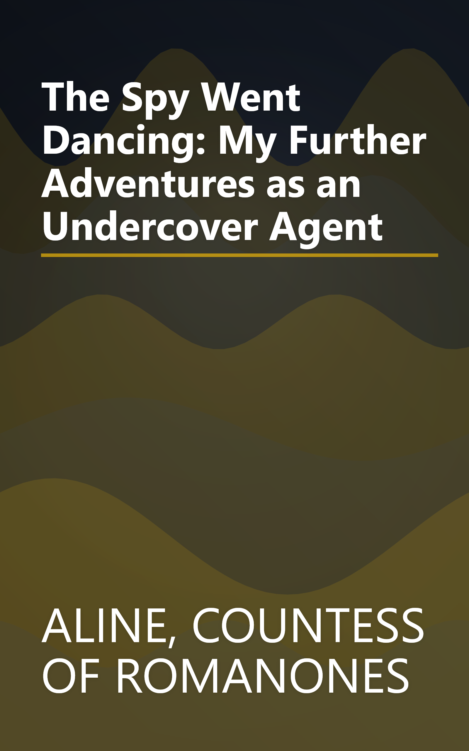 The Spy Went Dancing: My Further Adventures as an Undercover Agent book cover