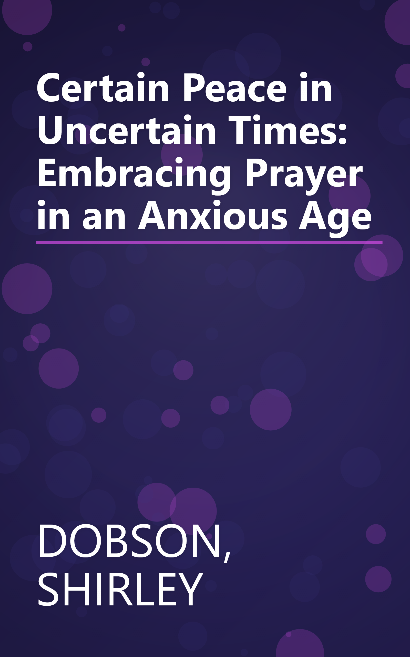 Certain Peace in Uncertain Times: Embracing Prayer in an Anxious Age book cover