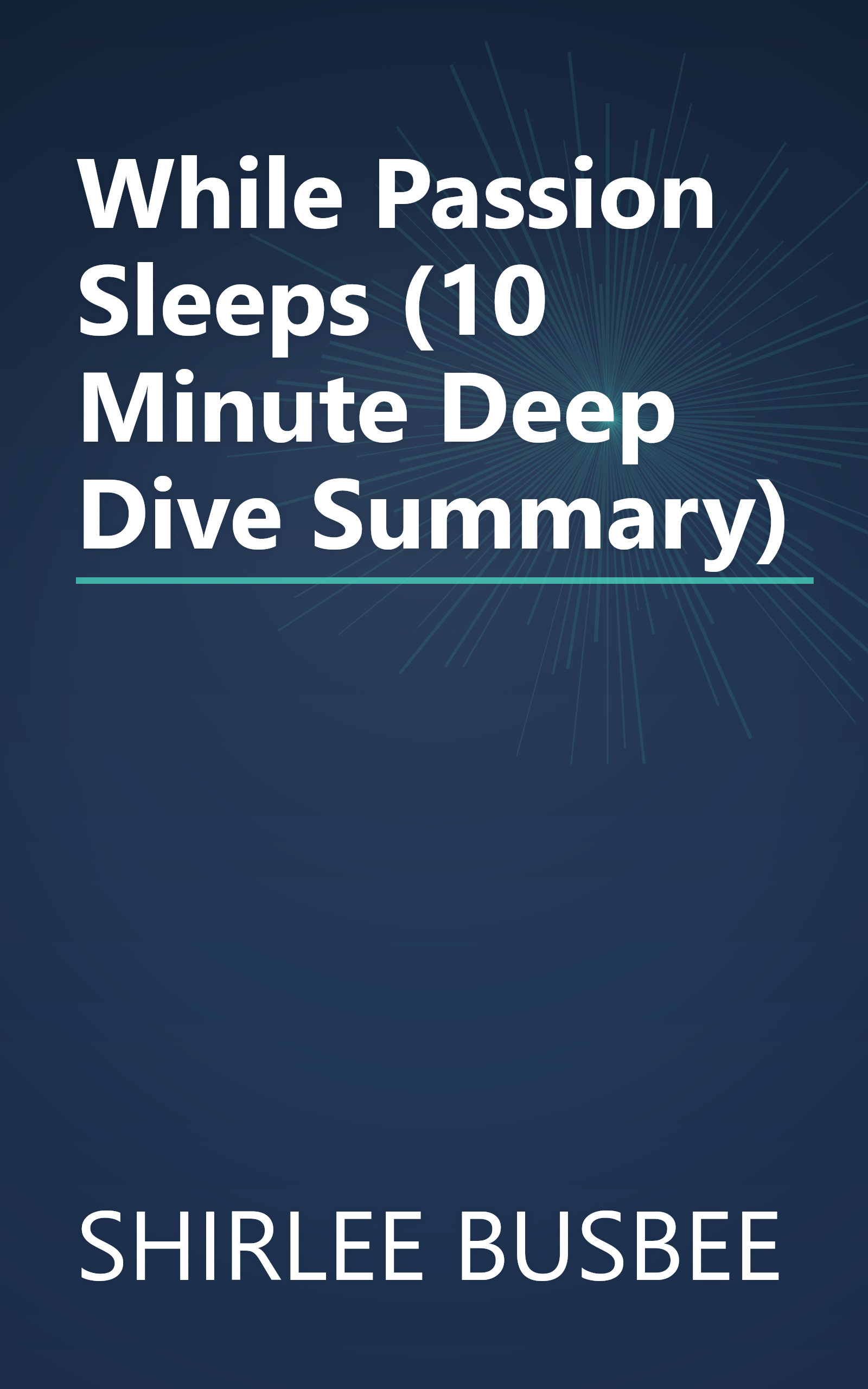 While Passion Sleeps (10 Minute   Deep Dive Summary) book cover