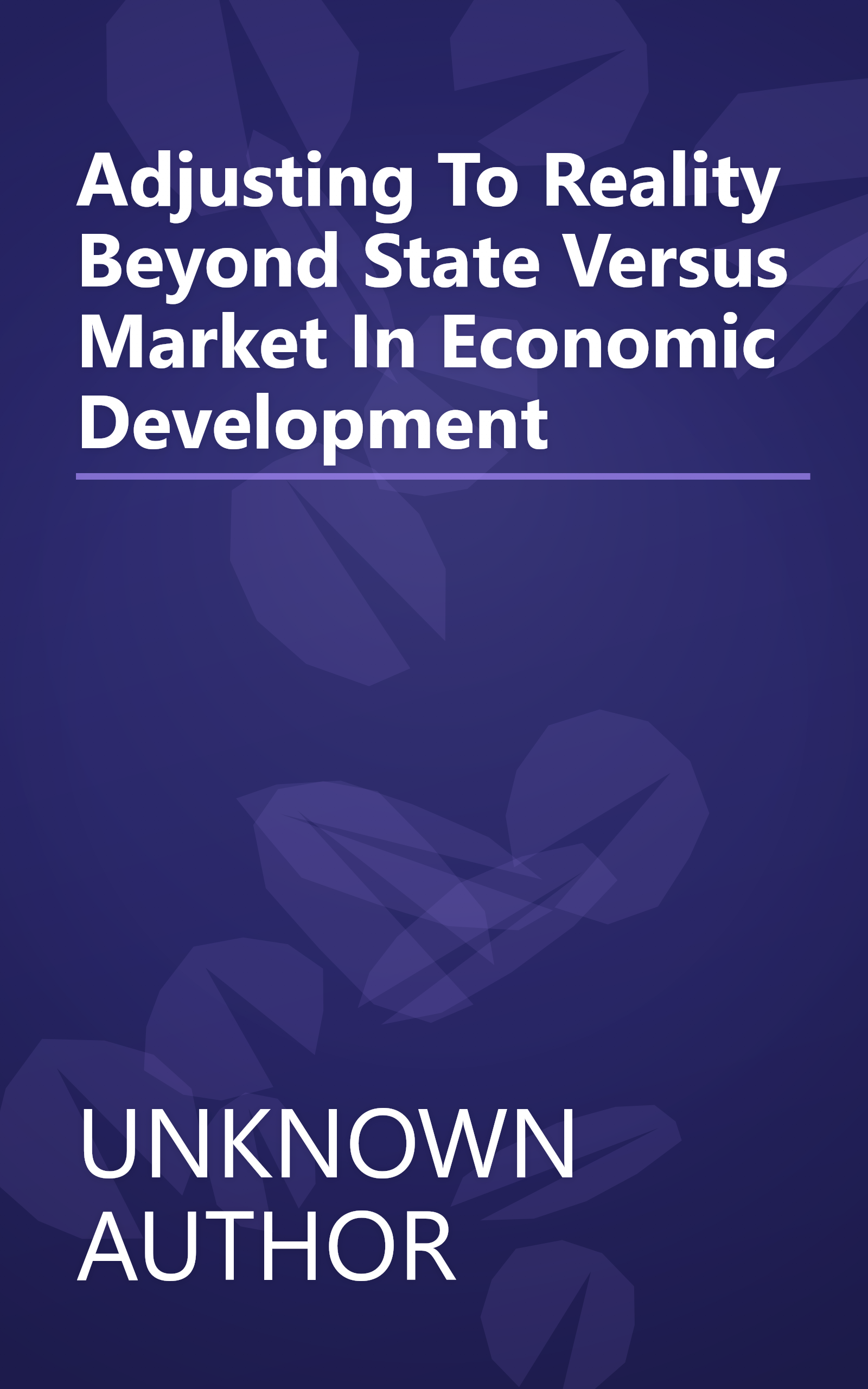 Adjusting To Reality  Beyond  State Versus Market  In Economic Development book cover