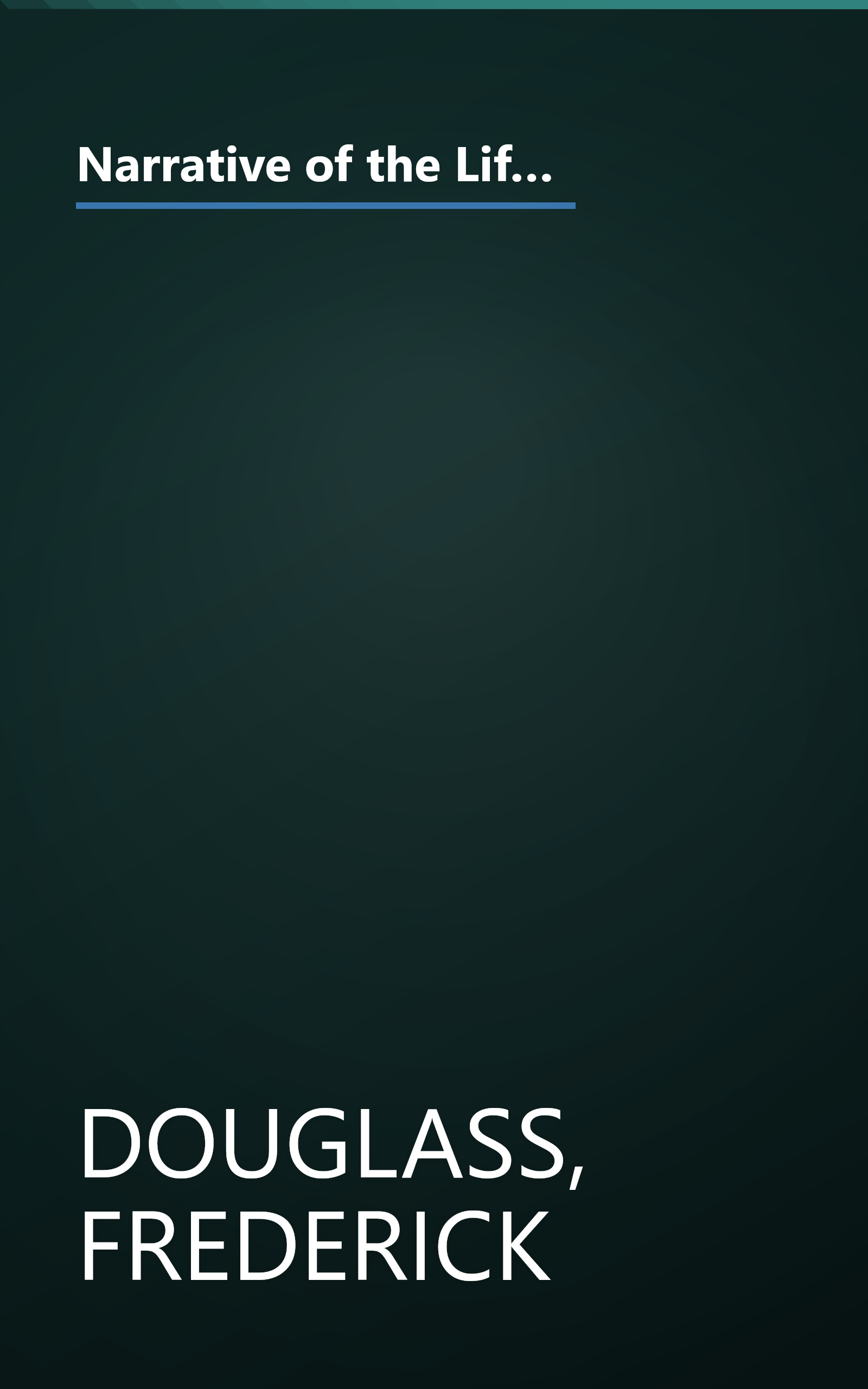 Narrative of the Life of Frederick Douglass: An American Slave, Written by Himself (John Harvard Library, Belknap Press) book cover