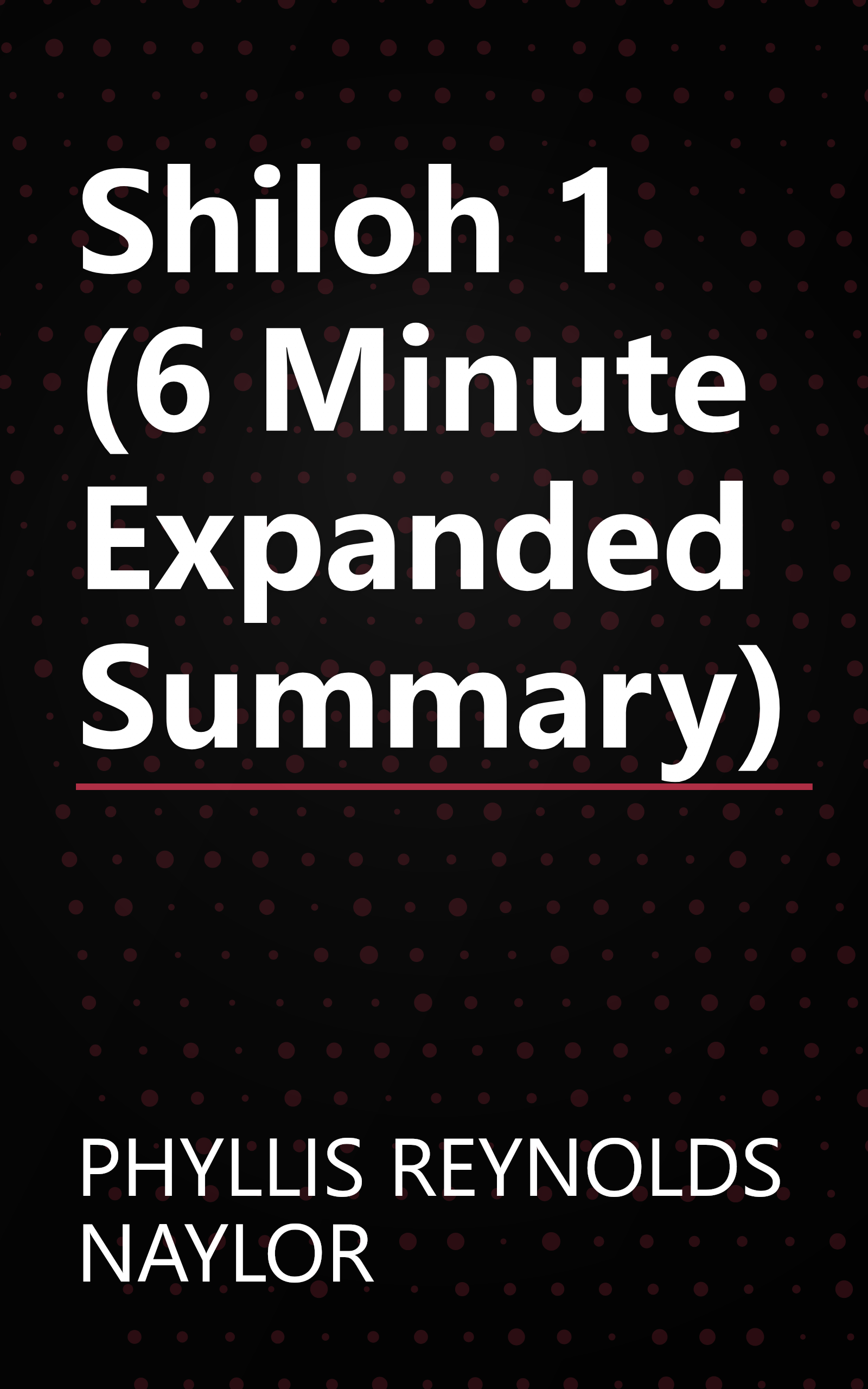 Shiloh 1 (6 Minute   Expanded Summary) book cover