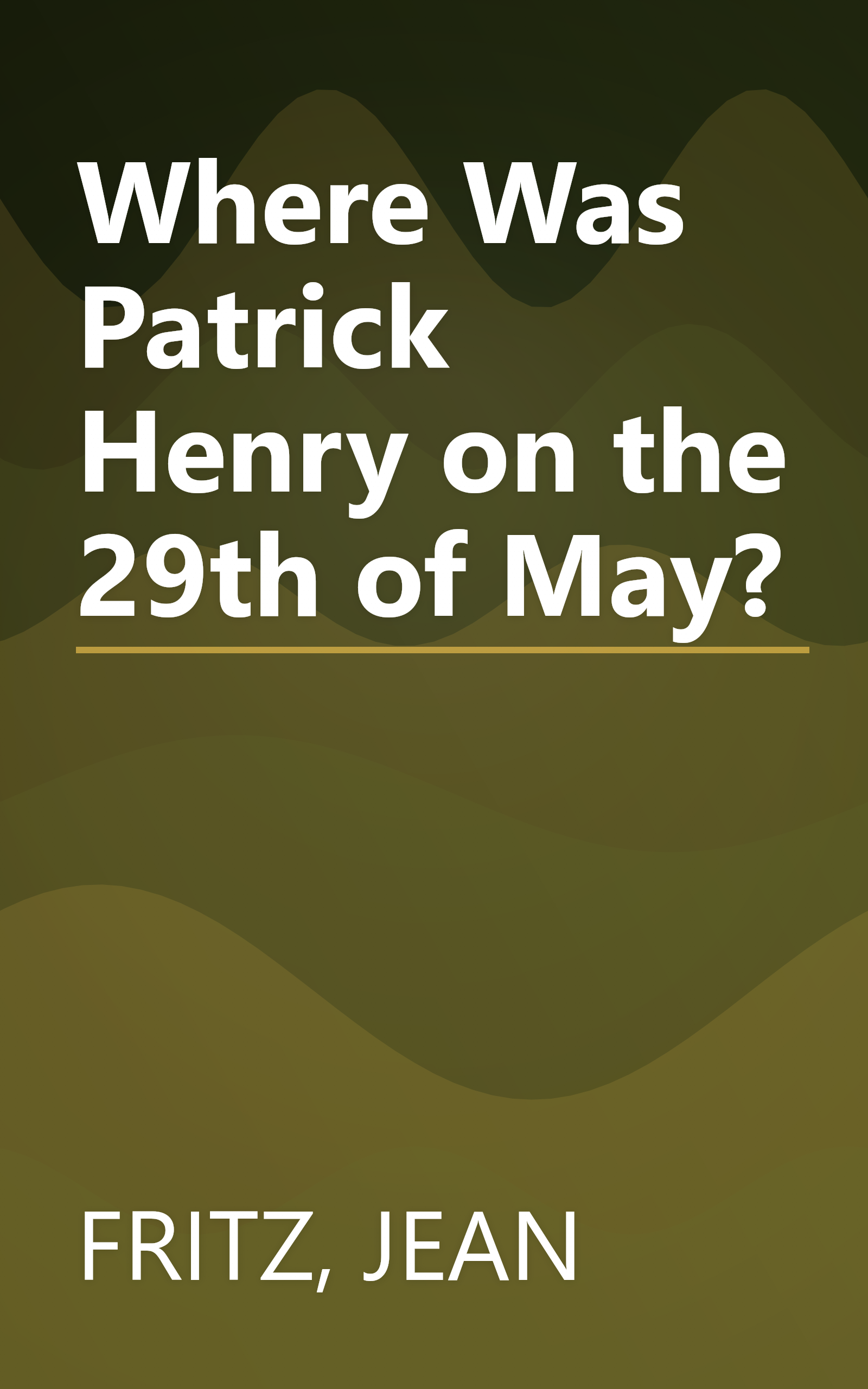 Where Was Patrick Henry on the 29th of May? book cover