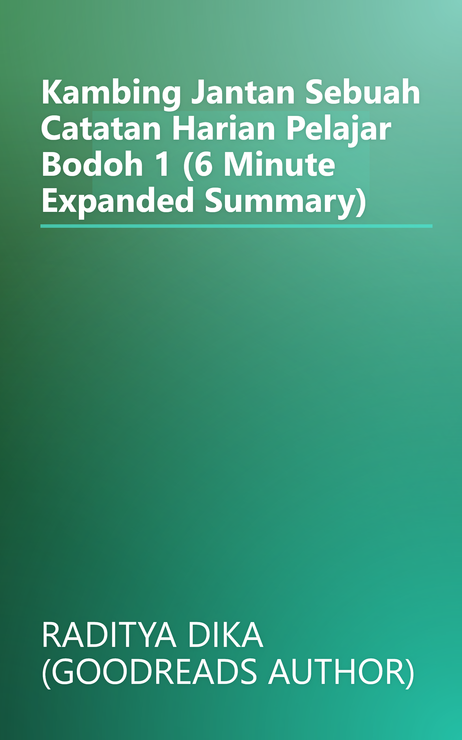 Kambing Jantan  Sebuah Catatan Harian Pelajar Bodoh 1 (6 Minute   Expanded Summary) book cover