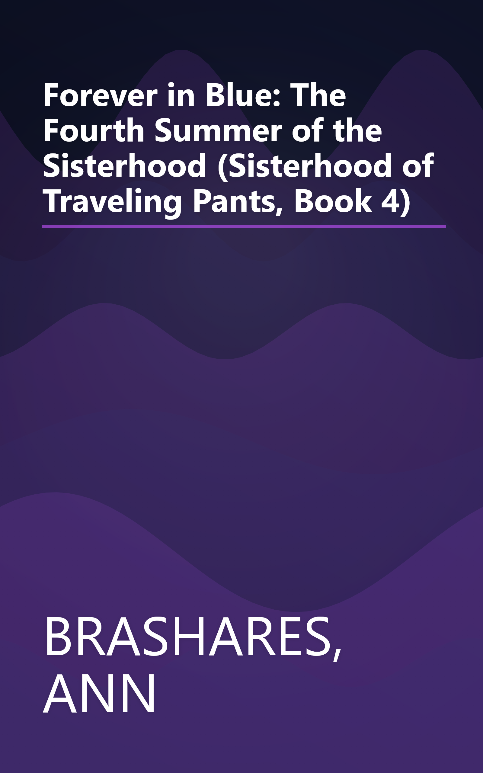 Forever in Blue: The Fourth Summer of the Sisterhood (Sisterhood of Traveling Pants, Book 4) book cover