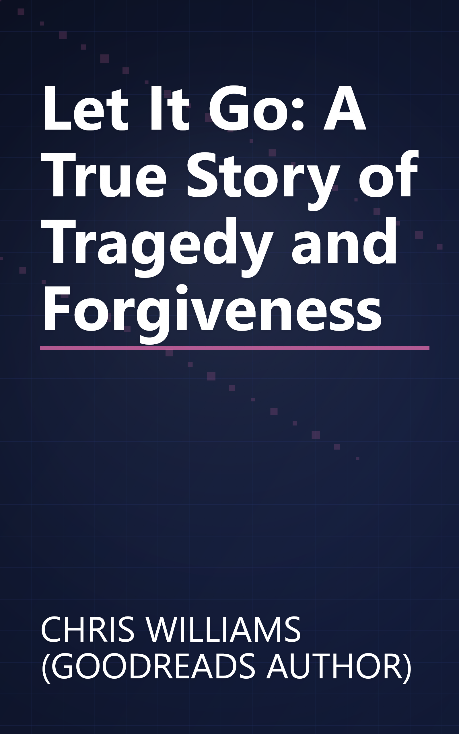 Let It Go: A True Story of Tragedy and Forgiveness book cover