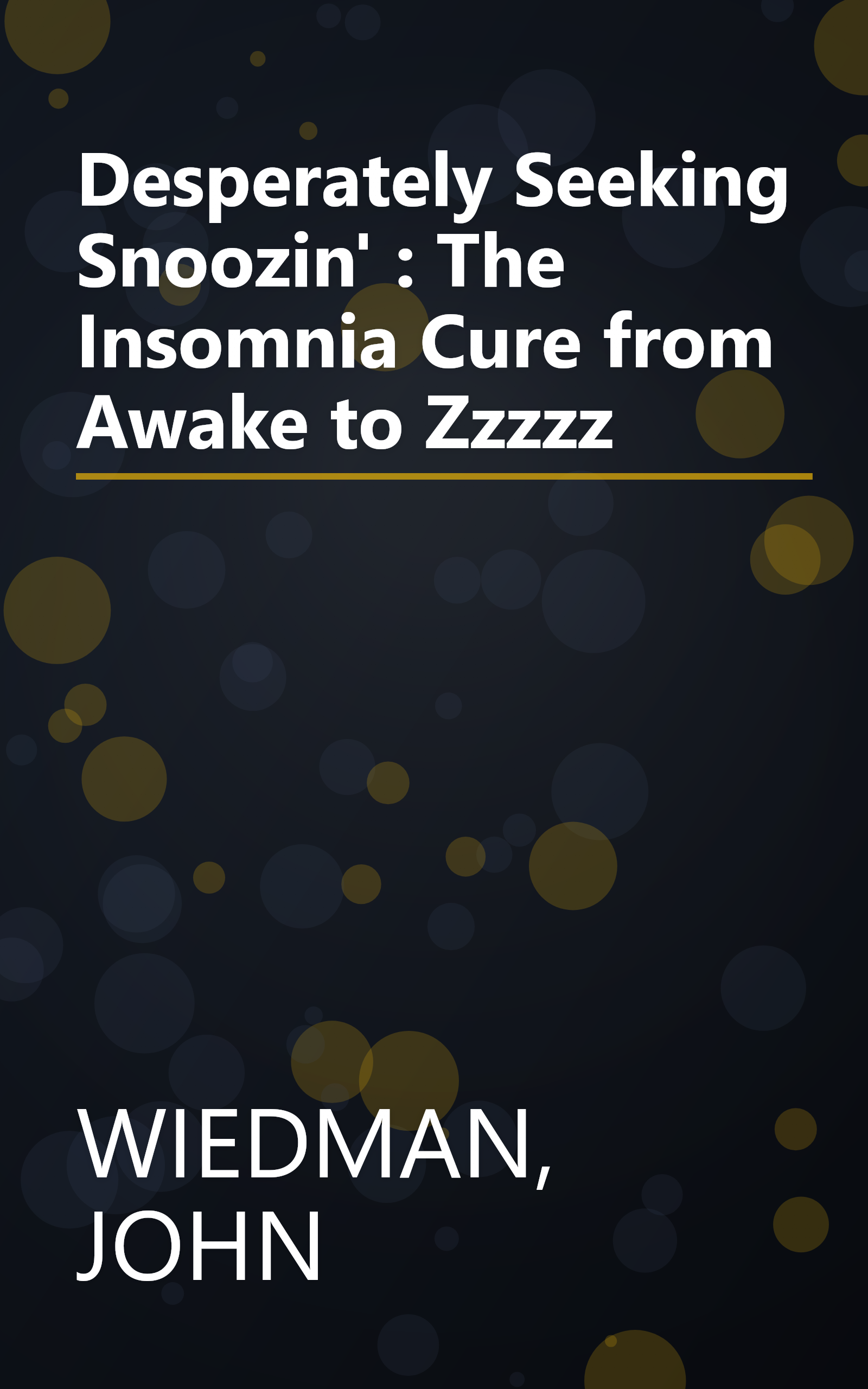 Desperately Seeking Snoozin' : The Insomnia Cure from Awake to Zzzzz book cover